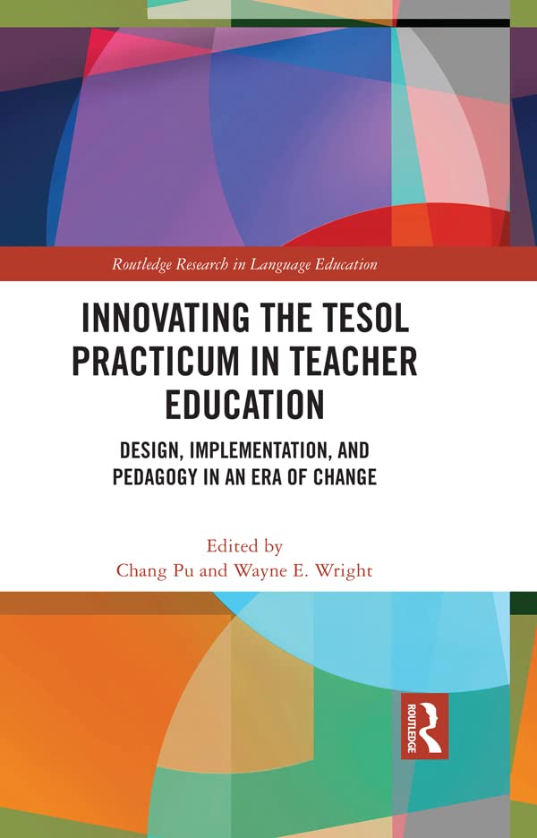 Innovating the TESOL Practicum in Teacher Education: Design ...
