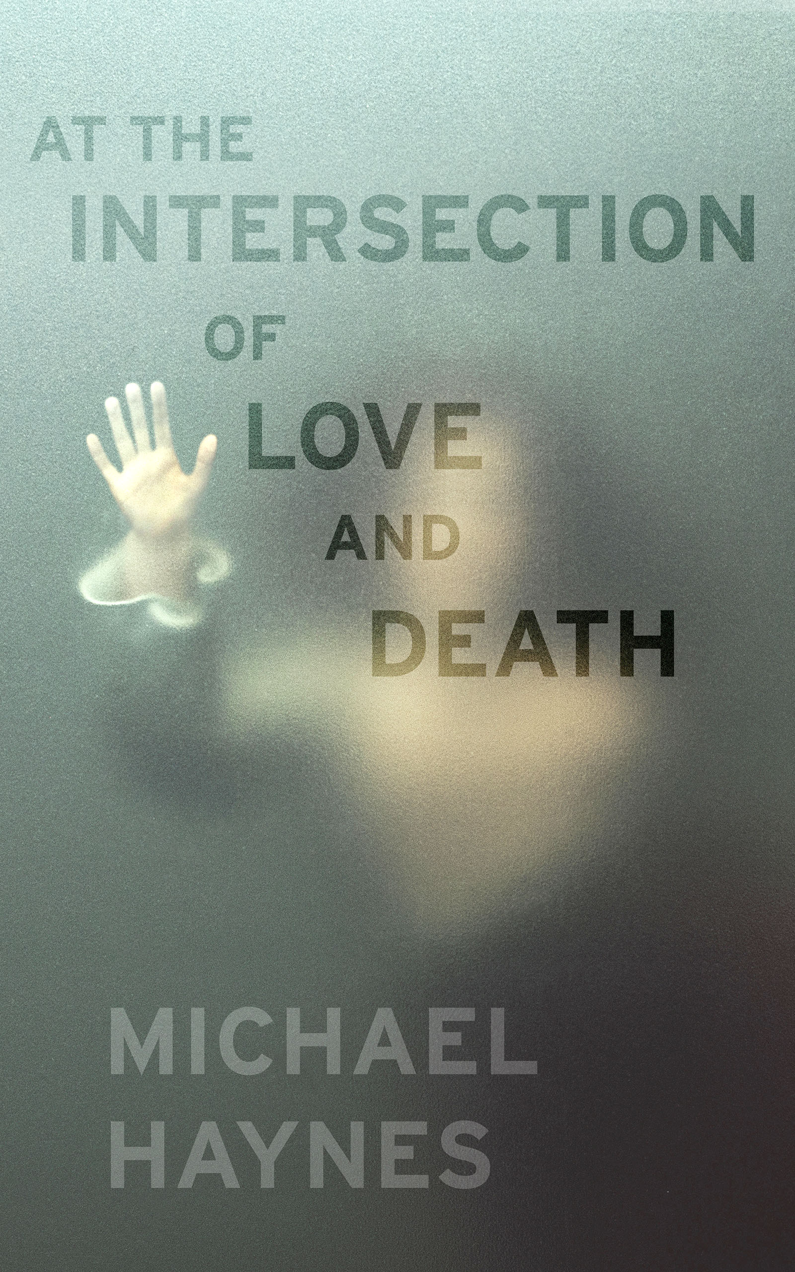 At the Intersection of Love and Death by Michael Haynes | Goodreads