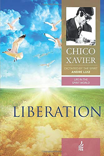 Liberation by Francisco Cândido Xavier | Goodreads