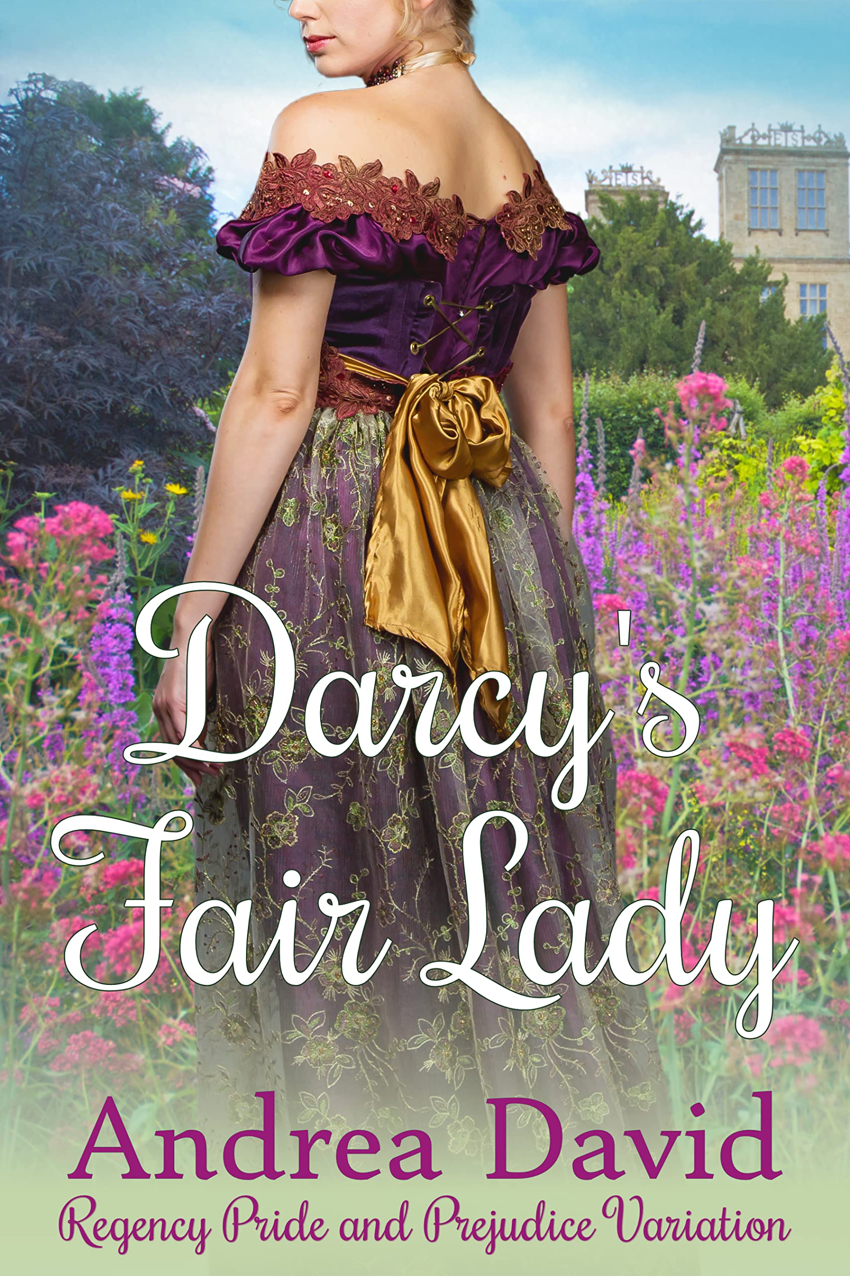 Darcy’s Fair Lady: Regency Pride and Prejudice Variation by Andrea ...