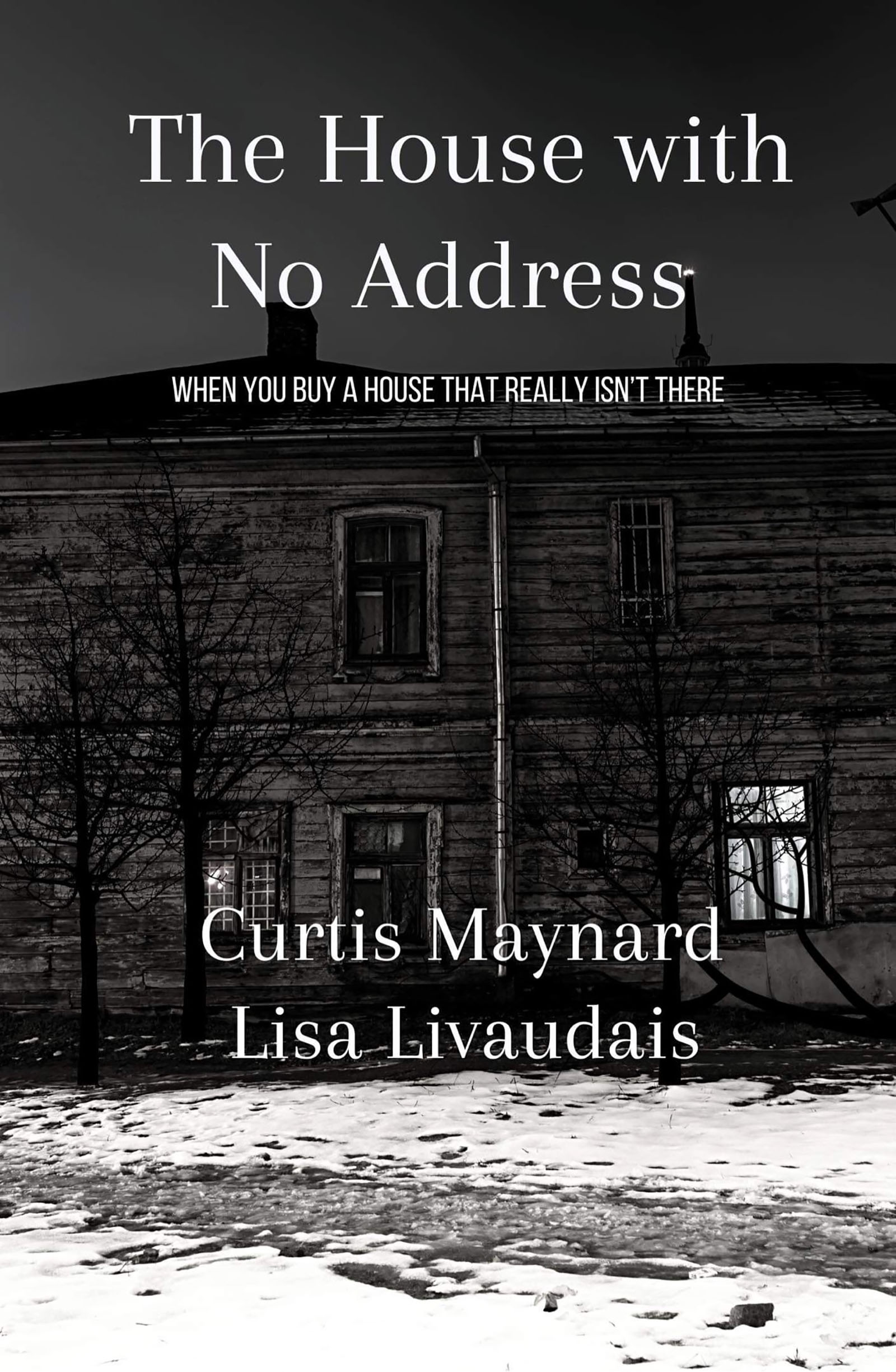 The House With No Address by Curtis Maynard | Goodreads