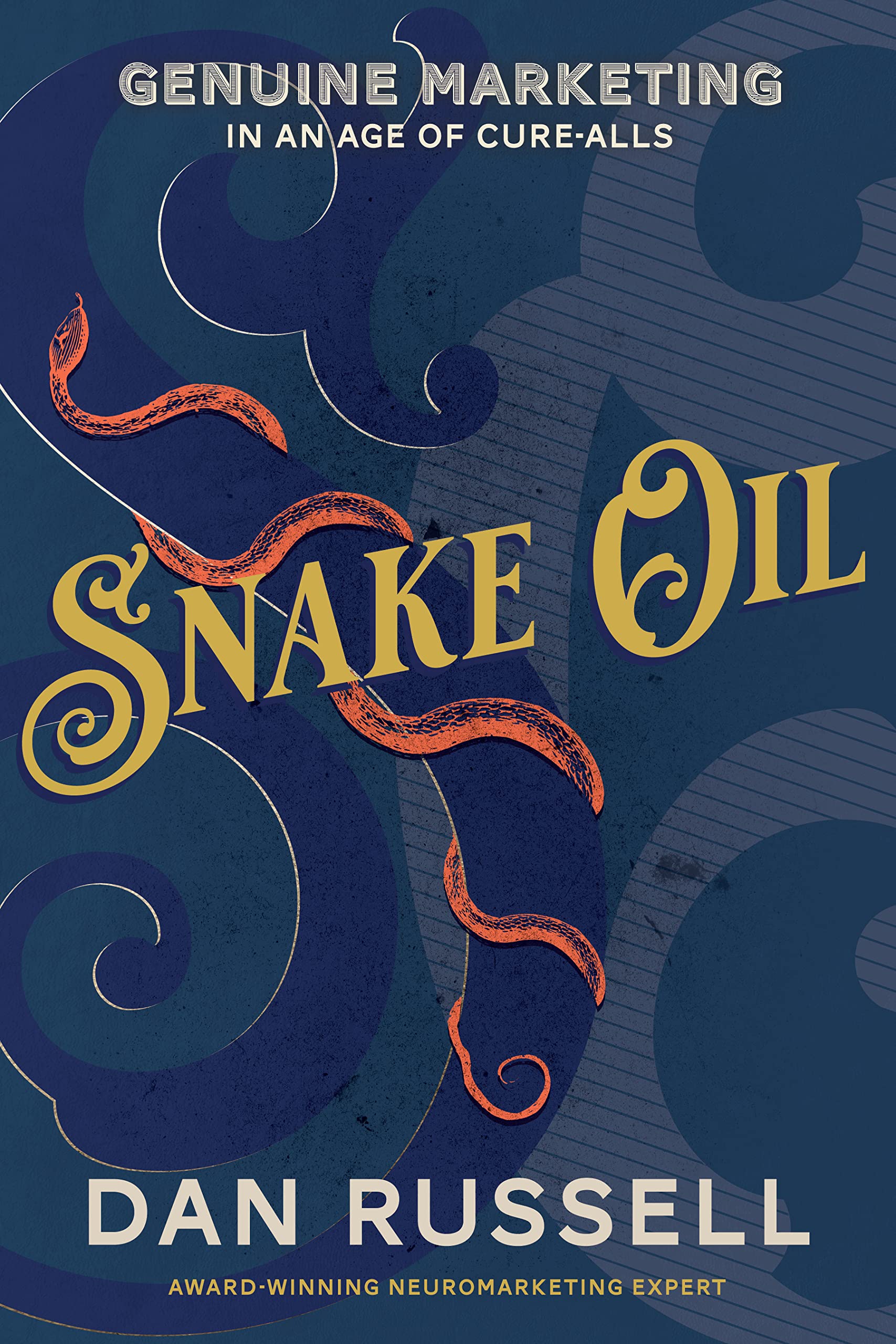 Snake Oil: Genuine Marketing in an Age of Cure-Alls by Dan Russell ...