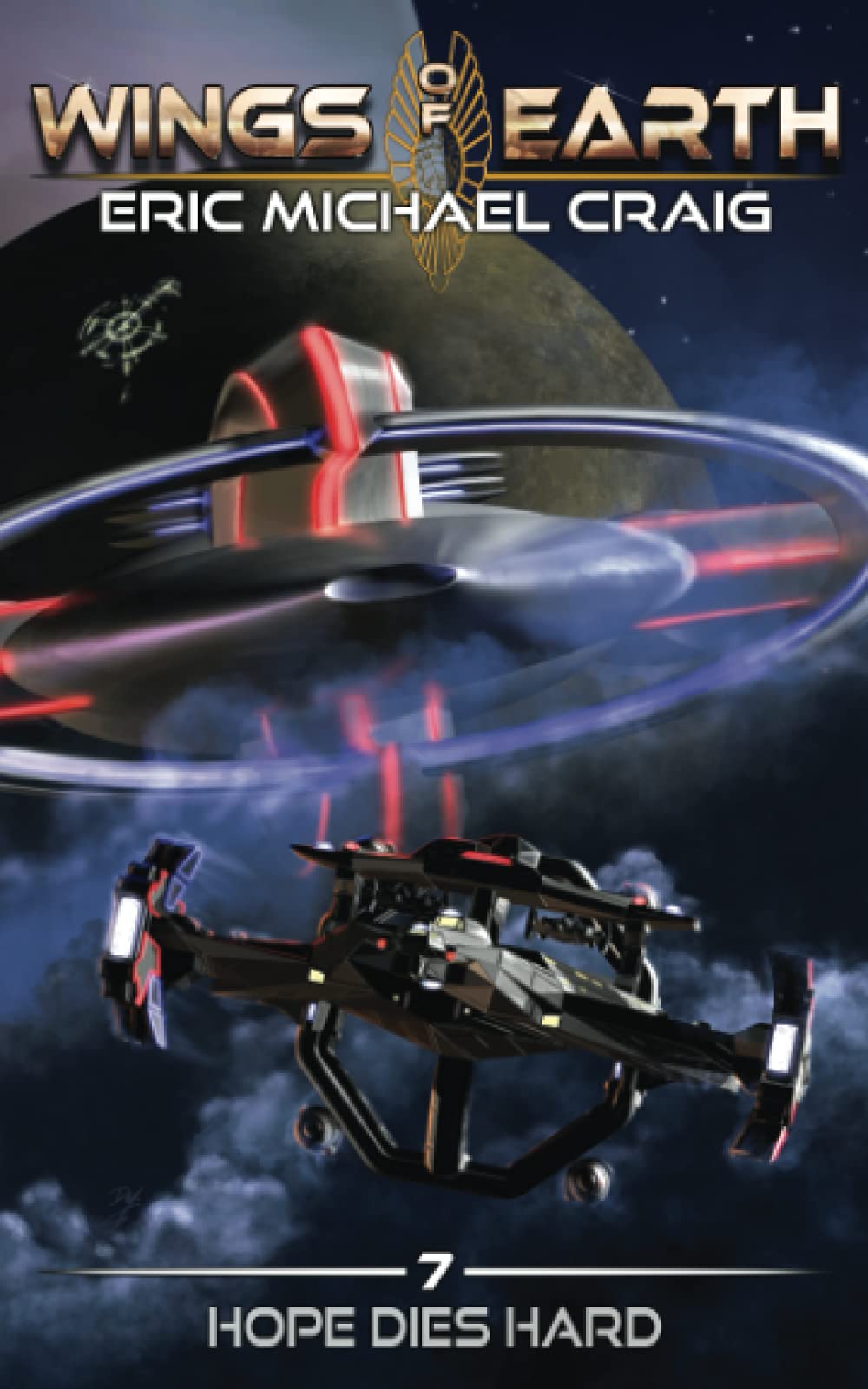 Wings of Earth: 7 - Hope Dies Hard by Eric Michael Craig | Goodreads