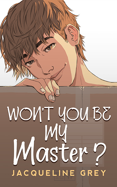 Won't You Be My Master? by Jacqueline Grey | Goodreads