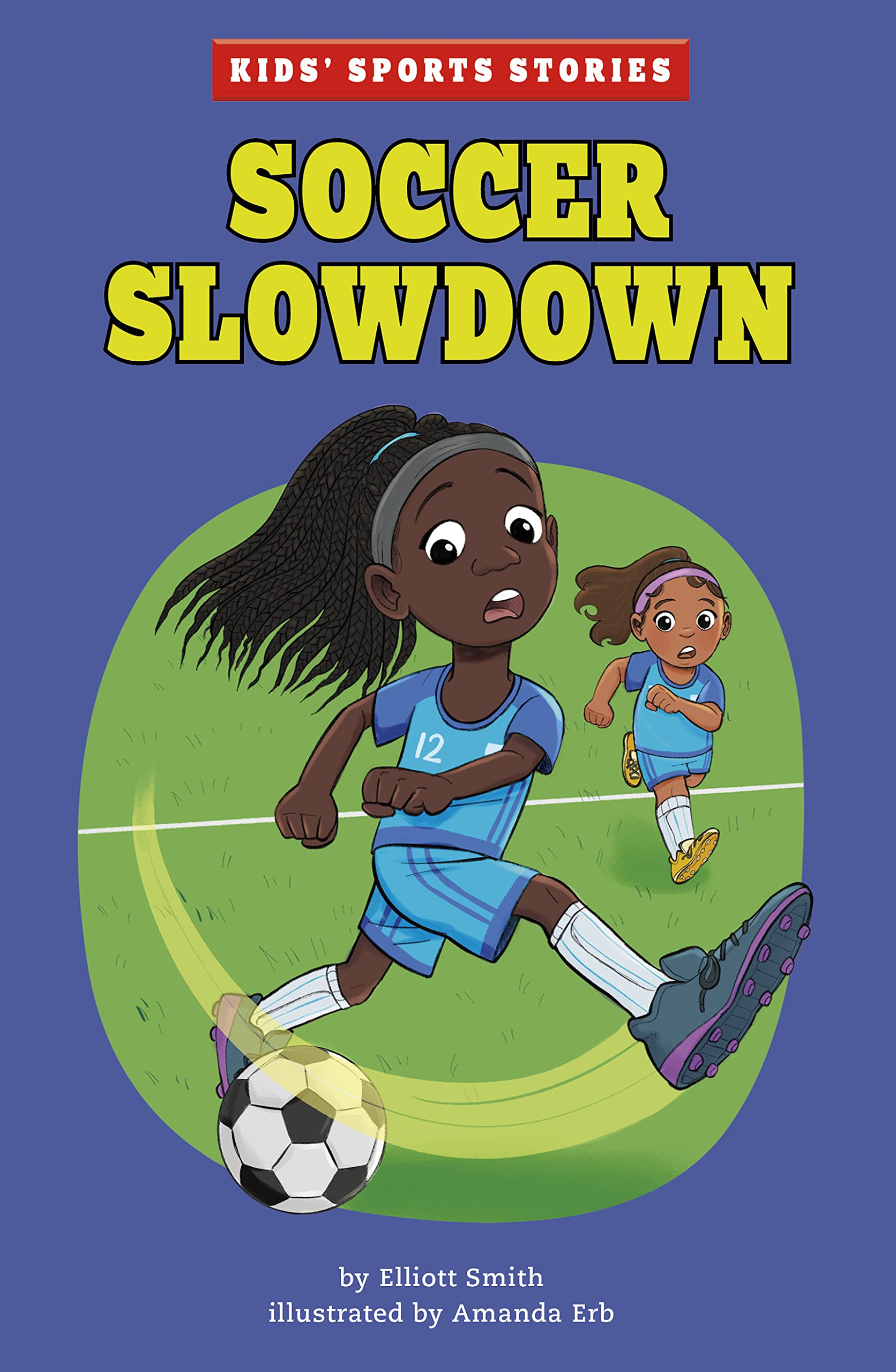 Soccer Slowdown (Kids' Sports Stories) by Elliott Smith | Goodreads