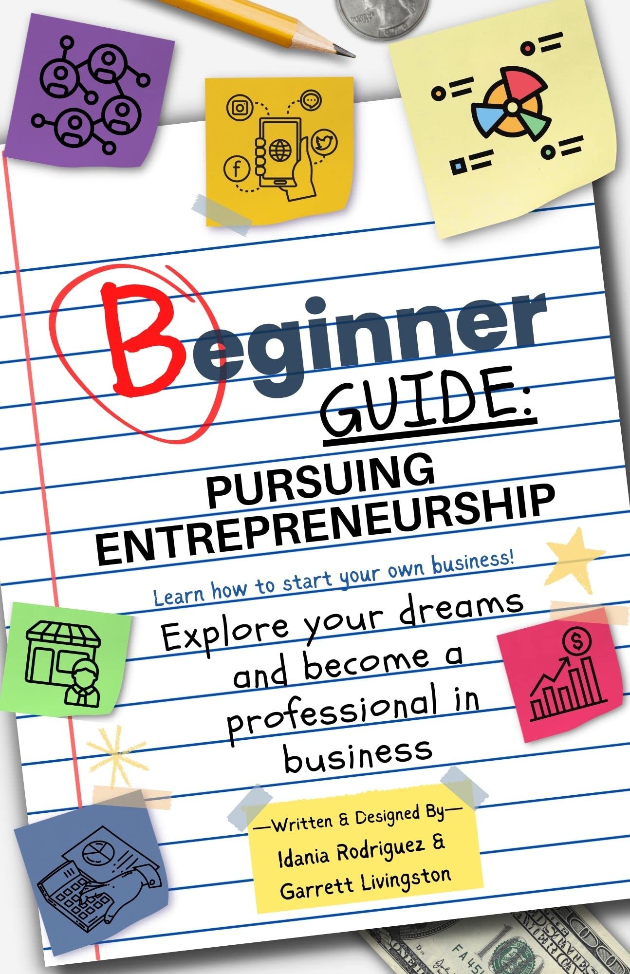Beginner Guide: Pursuing Entrepreneurship: Learn How to Start Your Own ...
