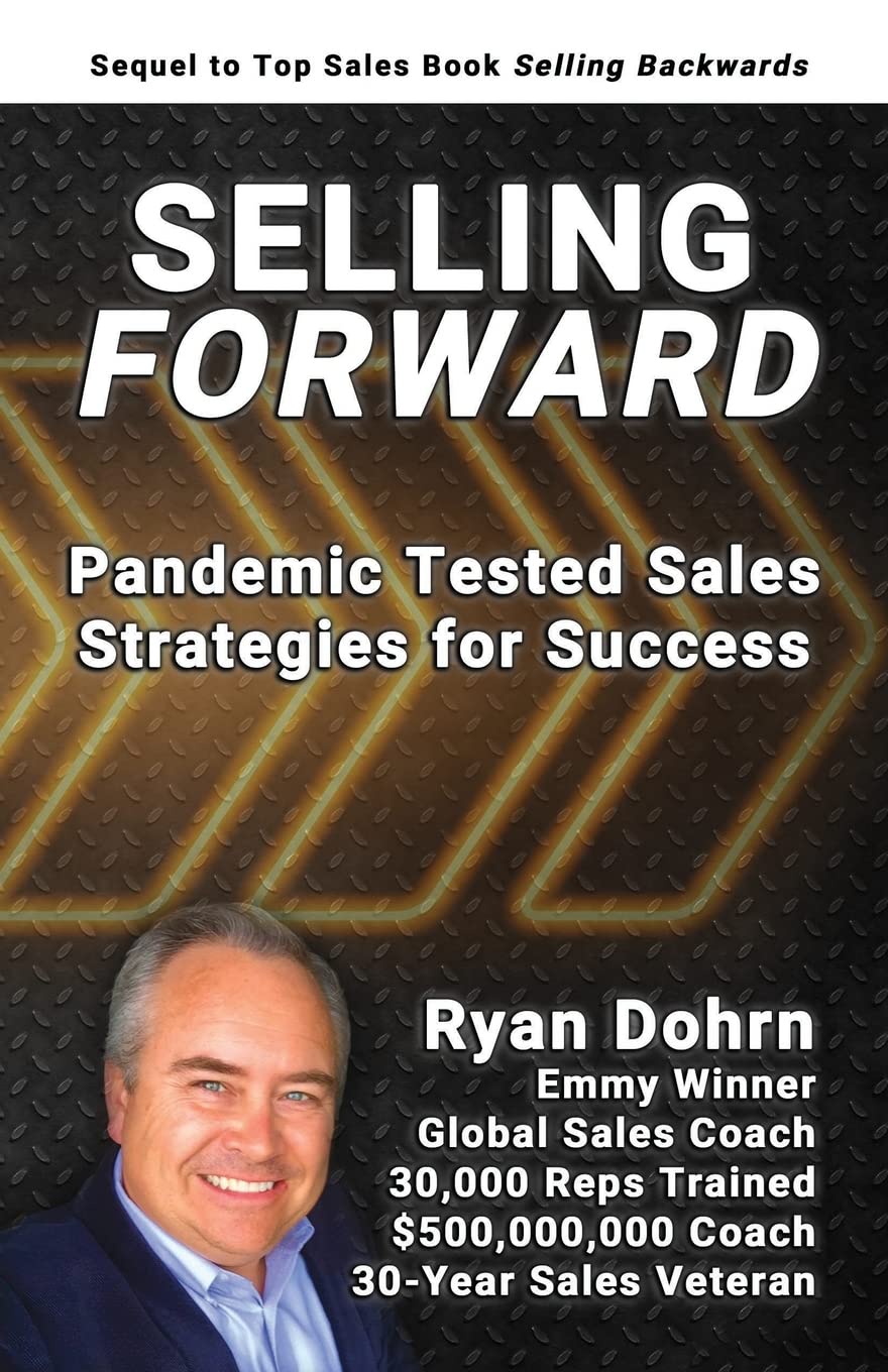 Selling Forward: Pandemic Tested Sales Strategies for Success by Ryan ...