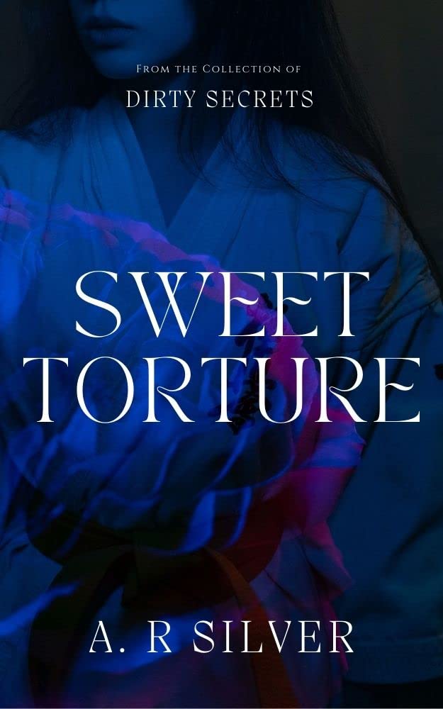 Sweet Torture: Edging in a Dojo by A.R. Silver | Goodreads