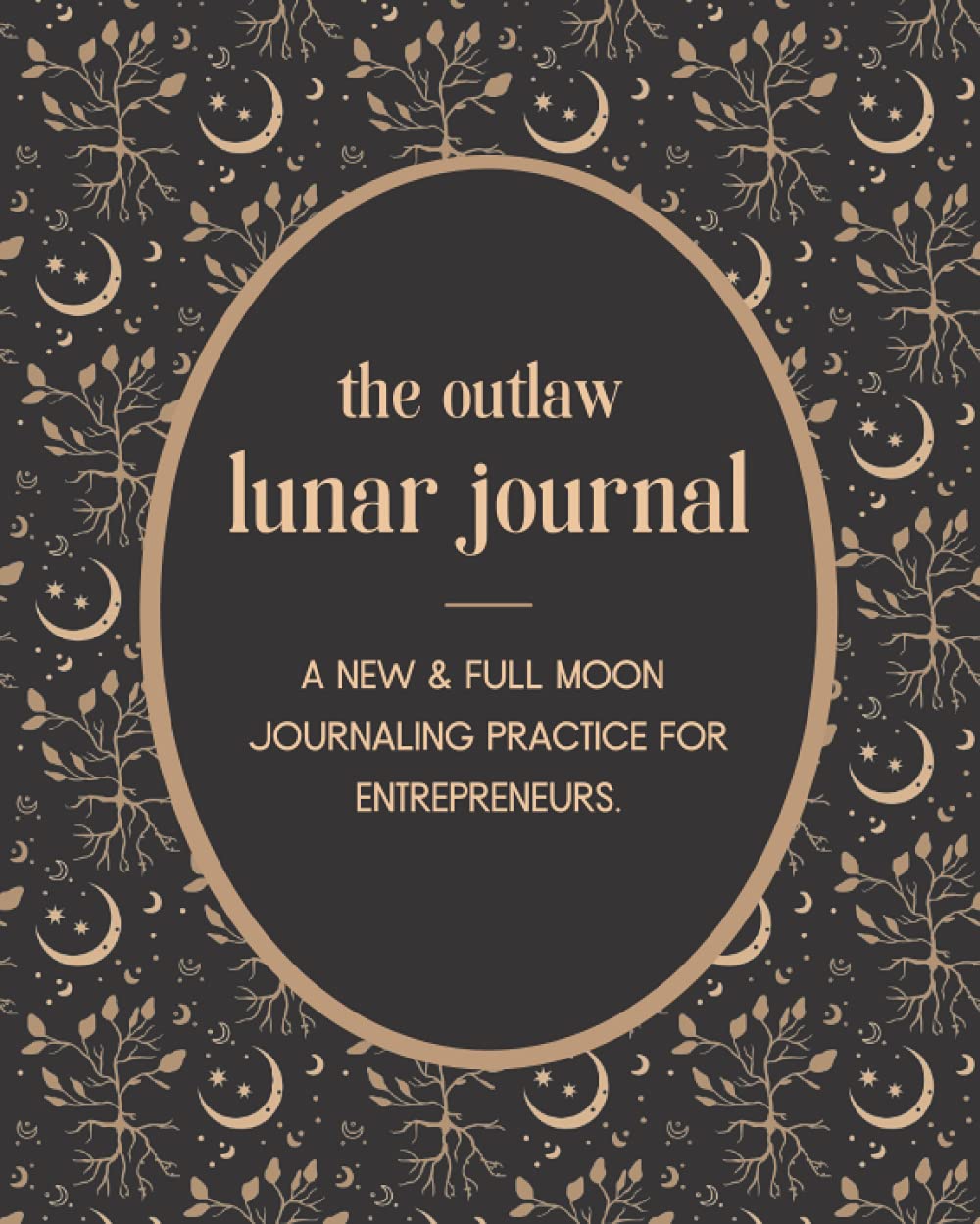 The Outlaw Lunar Journal: A new moon and full moon journaling practice ...