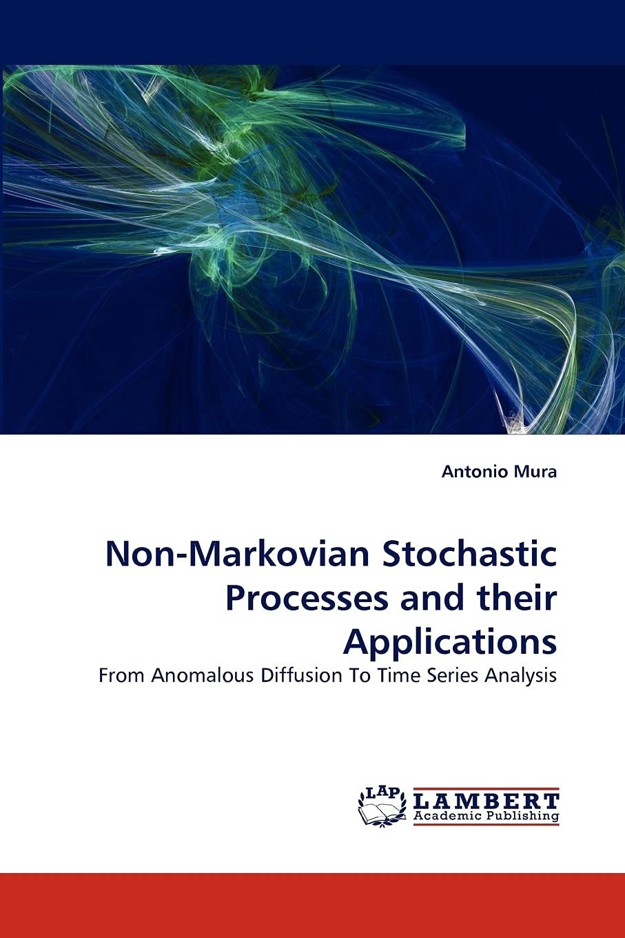 Non Markovian Stochastic Processes And Their Applications From