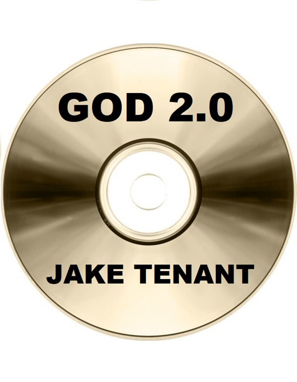 GOD 2.0 by Jake Tenant | Goodreads