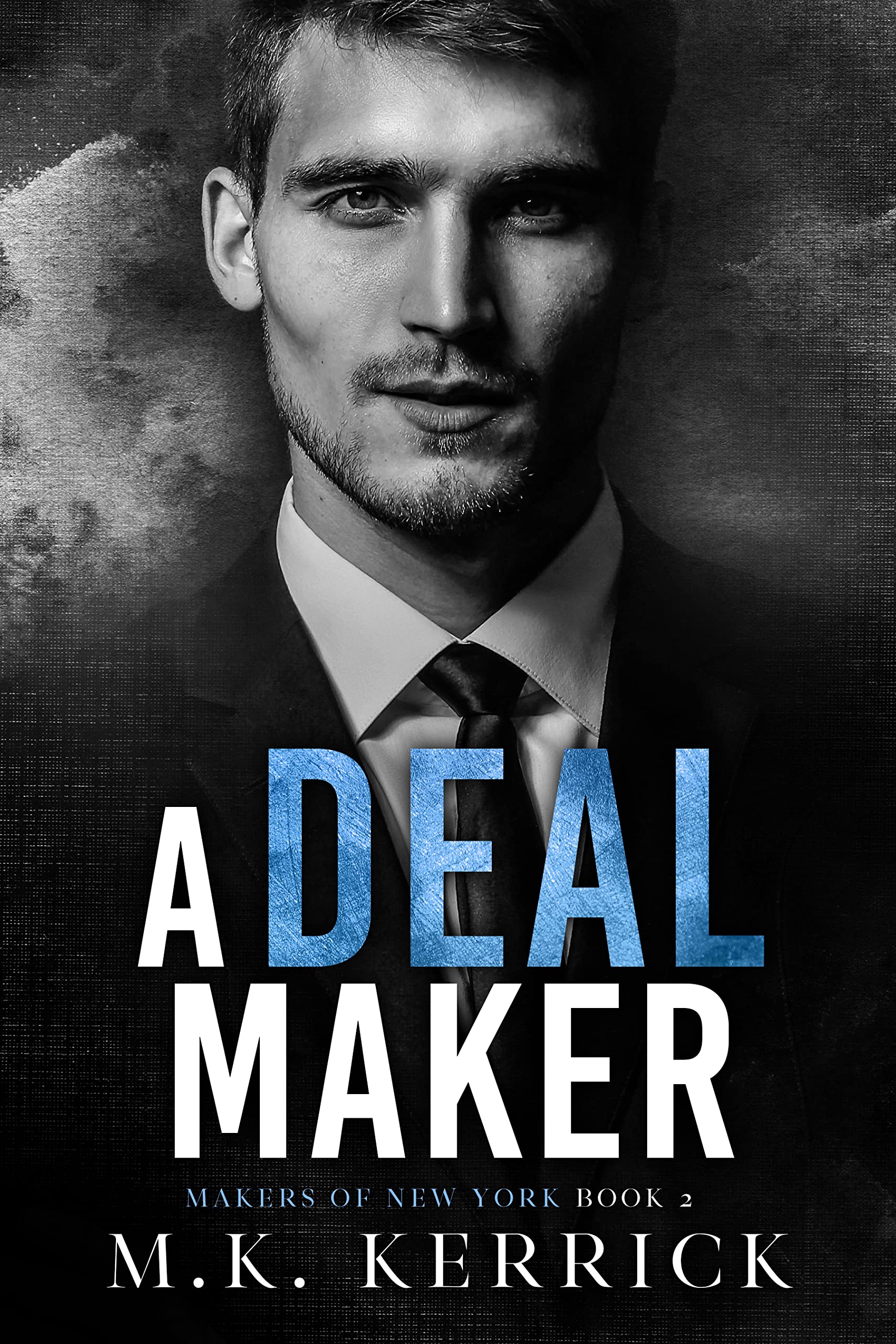 A Deal Maker (Makers of New York #2) by M.K. Kerrick | Goodreads