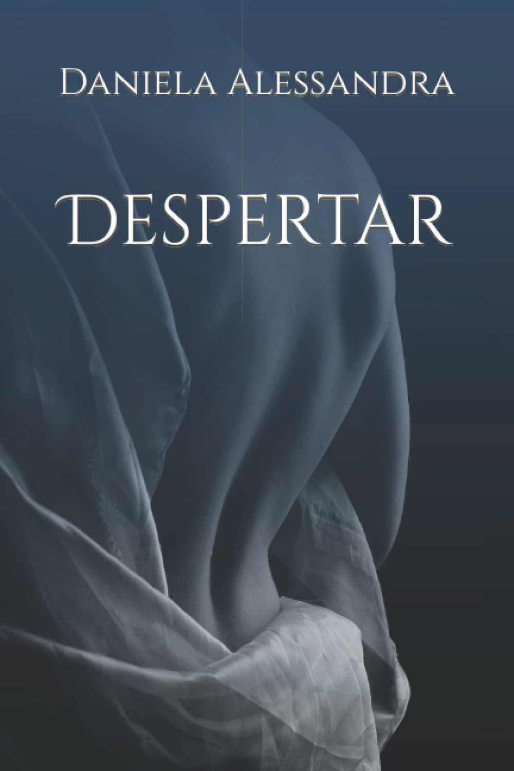 Despertar (Spanish Edition) by Daniela Alessandra | Goodreads
