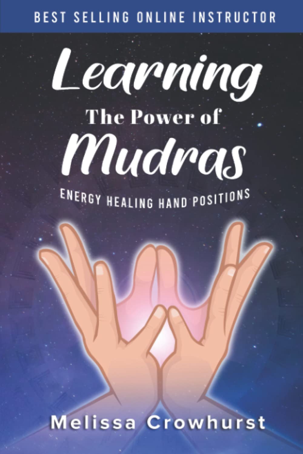 Learning The Power of Mudras: Energy Healing Hand Positions by Melissa ...