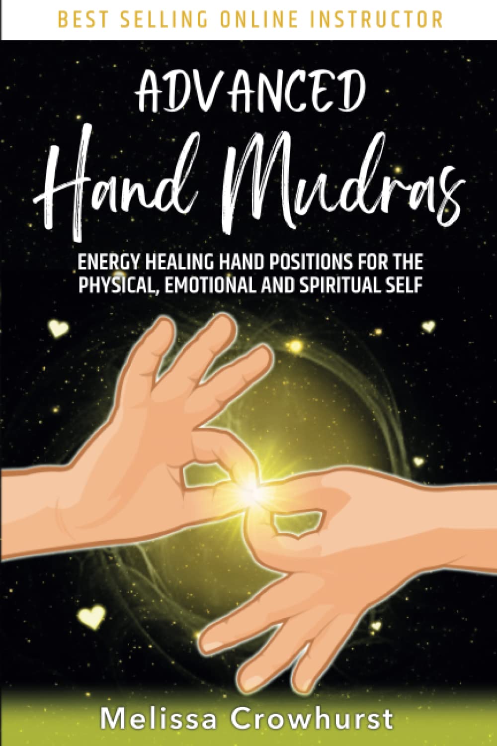 Advanced Hand Mudras: Energy Healing Hand Positions for the Physical ...