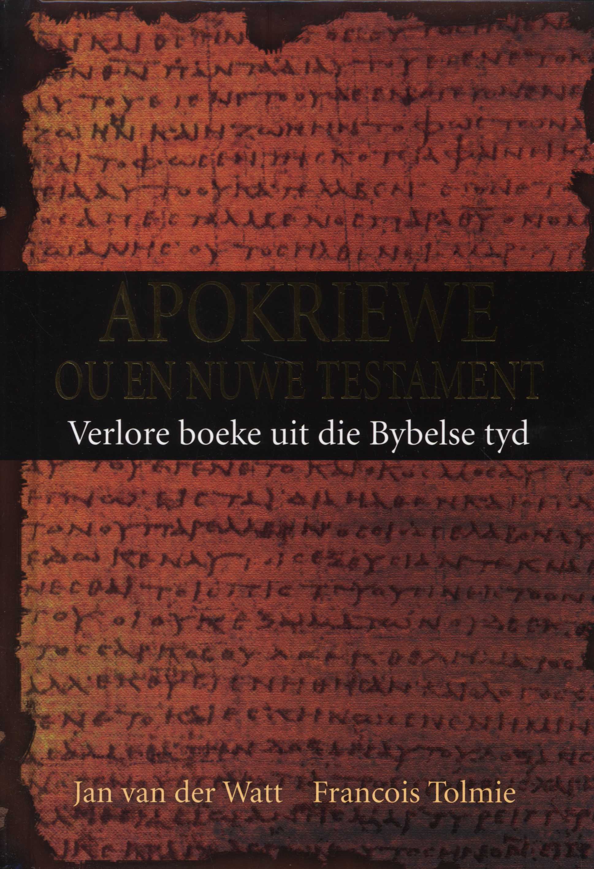 Apokriewe Ou En Nuwe Testament: Verlore boeke uit die Bybelse tyd by ...