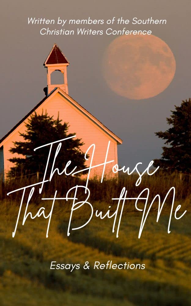 The House that Built Me: Essays and Reflections by Christy Bell | Goodreads