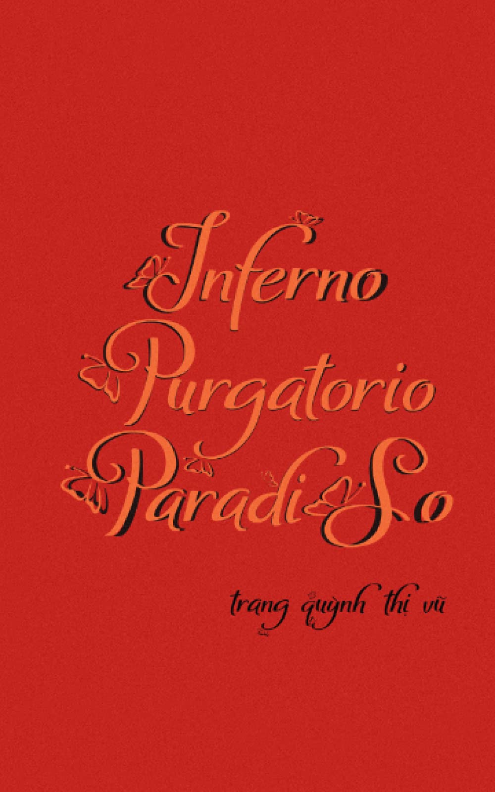 Inferno, Purgatorio, Paradiso: A journey through love by Trang Quỳnh ...