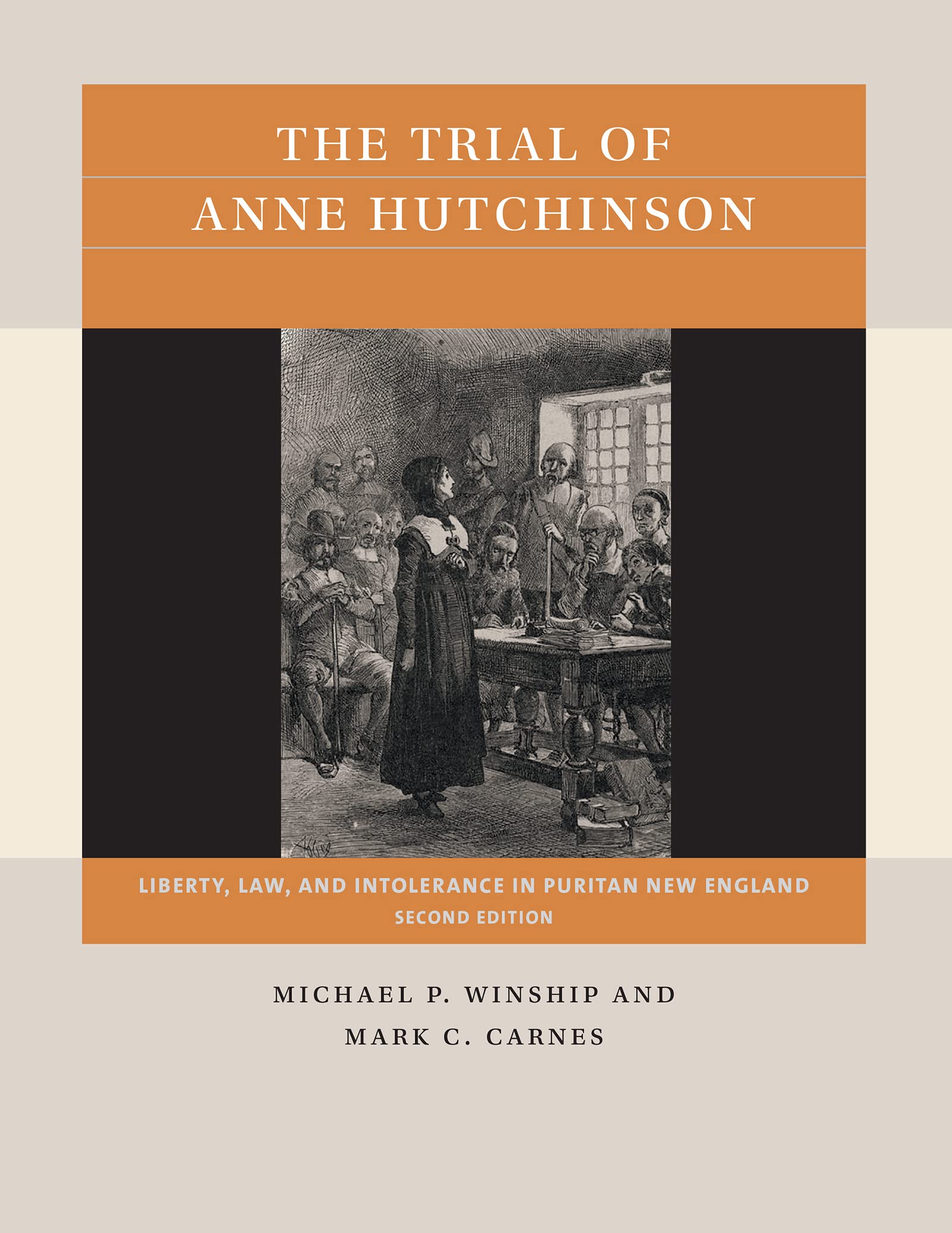 The Trial of Anne Hutchinson: Liberty, Law, and Intolerance in Puritan ...