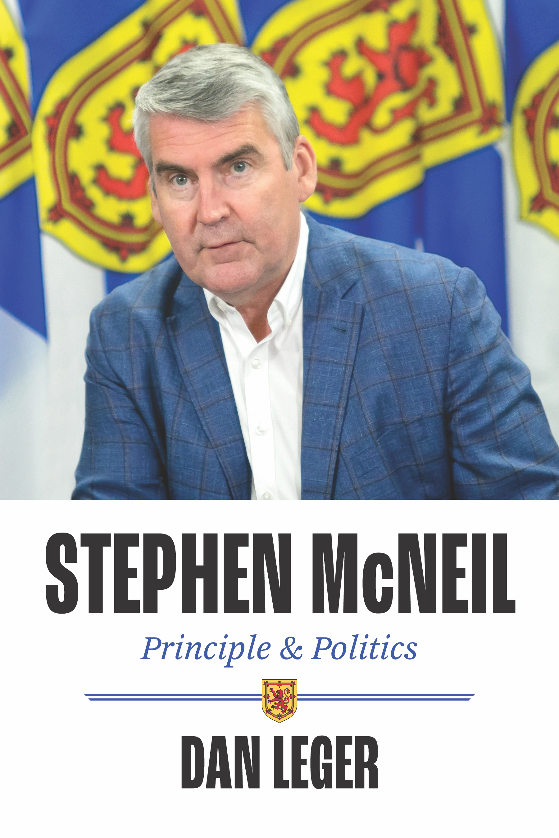 Stephen McNeil: Principle and Politics by Dan Leger | Goodreads