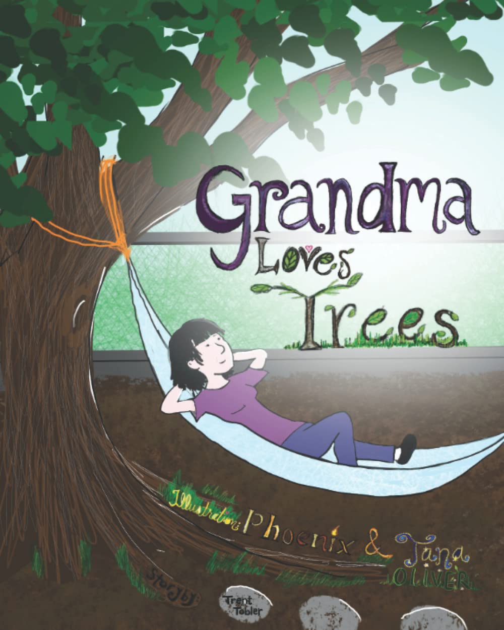 Grandma Loves Trees: A Children's Picture Book by Trent Tobler | Goodreads