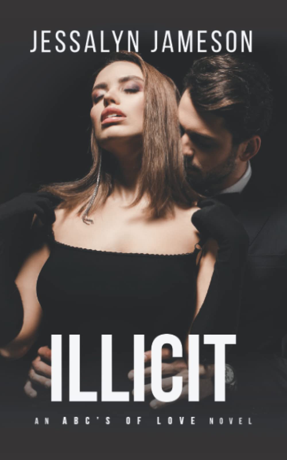 Illicit: An ABCs of Love Novel by Jessalyn Jameson | Goodreads