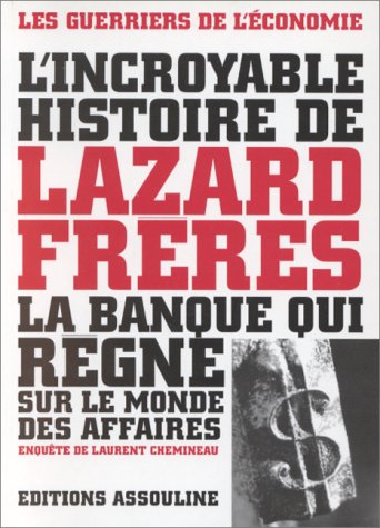 L'incroyable histoire de Lazard Frères, la banque qui règne sur le ...