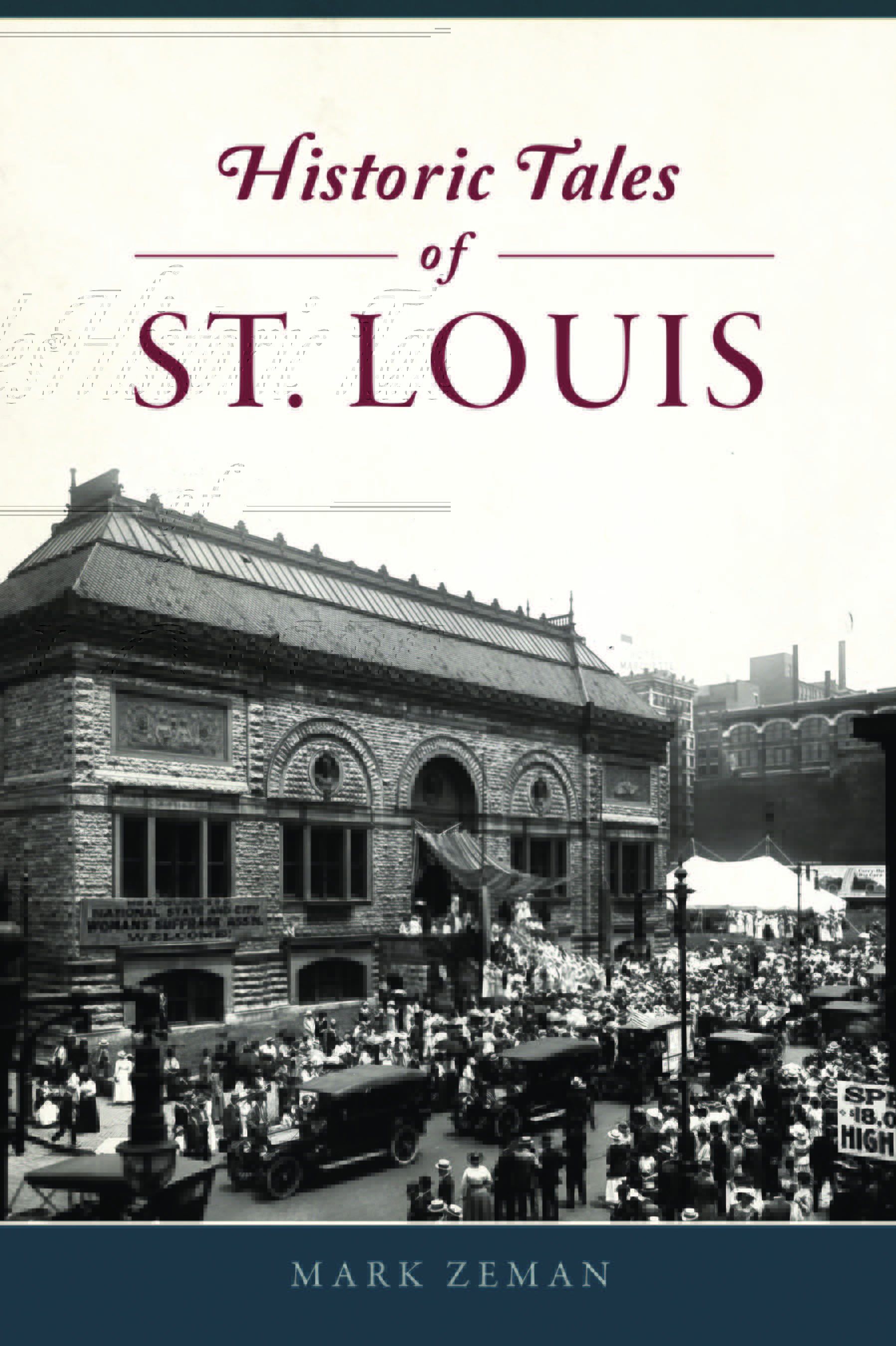 Historic Tales of St. Louis (Forgotten Tales) by Mark Zeman | Goodreads