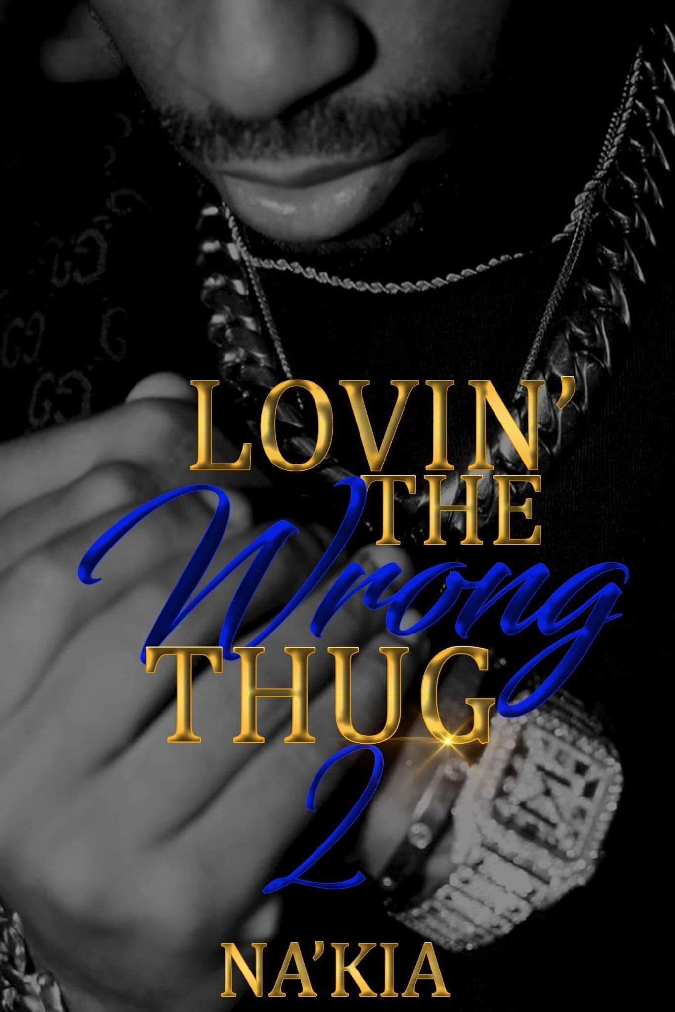Lovin’ the Wrong Thug 2 by Na’Kia | Goodreads