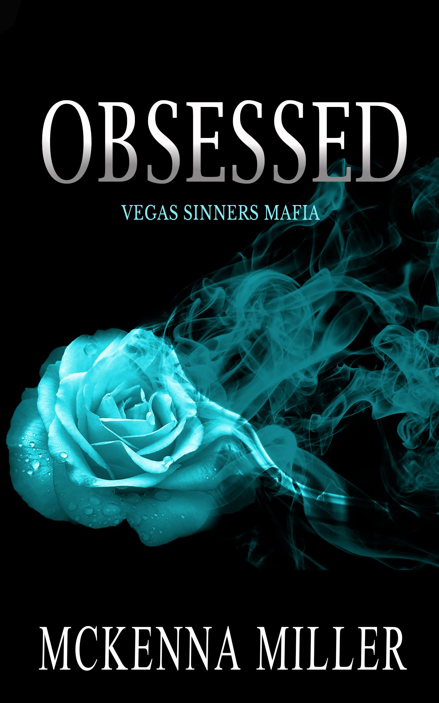 Obsessed (Vegas Sinners Mafia #2) by McKenna Miller | Goodreads