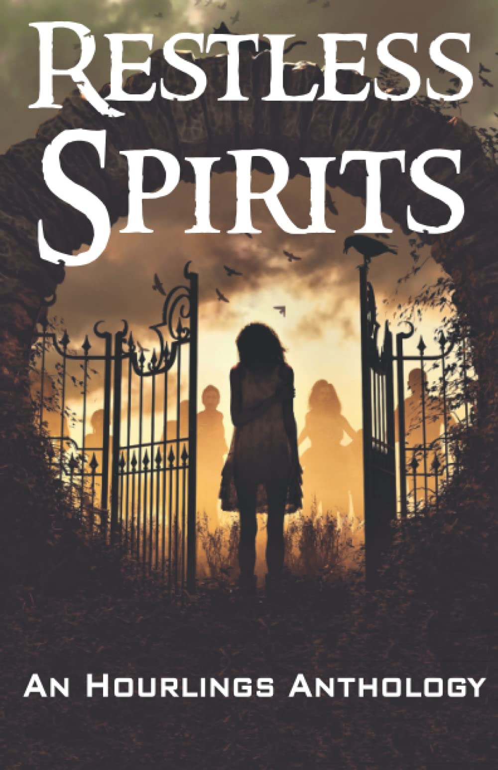 Restless Spirits: An Hourlings Anthology by Martin Wilsey | Goodreads