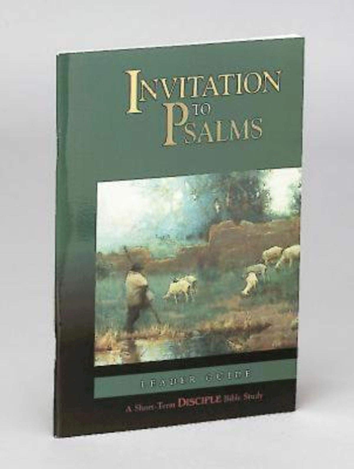 Invitation to Psalms: Leader Guide: A Short-Term DISCIPLE Bible Study ...