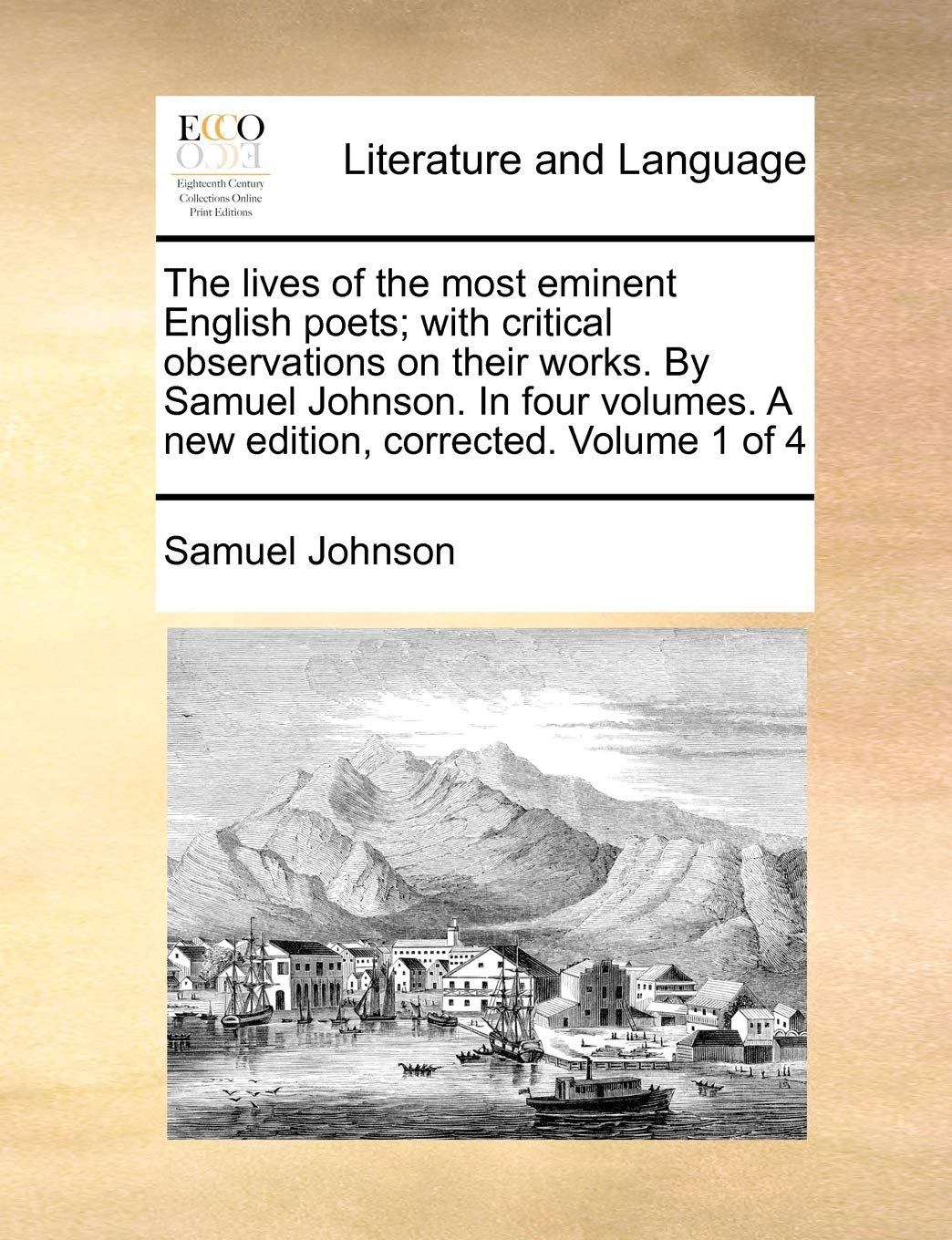 The Lives of the Most Eminent English Poets; With Critical Observations ...