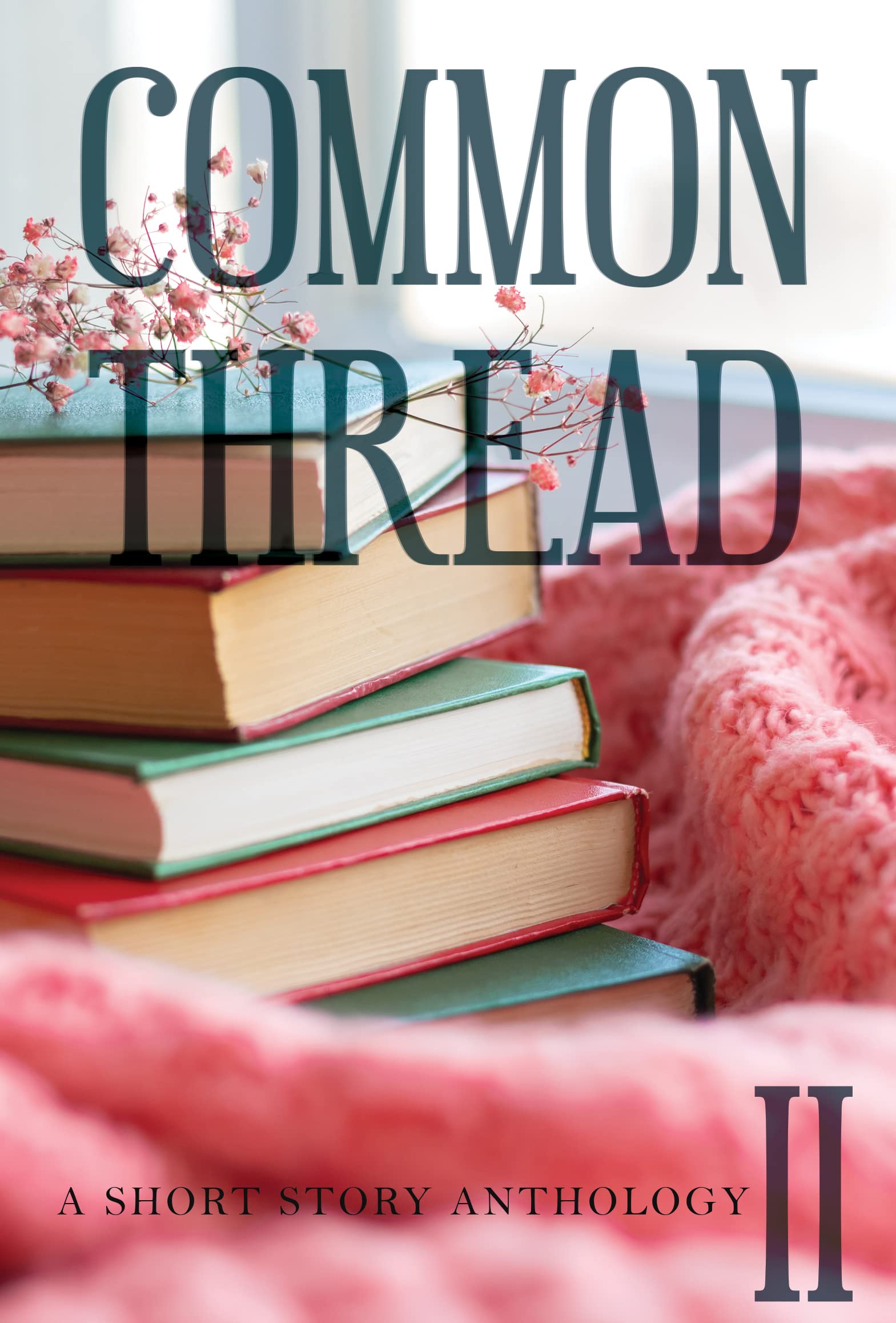 Common Thread II: Stories by the Old Girls of the High School for Girls ...