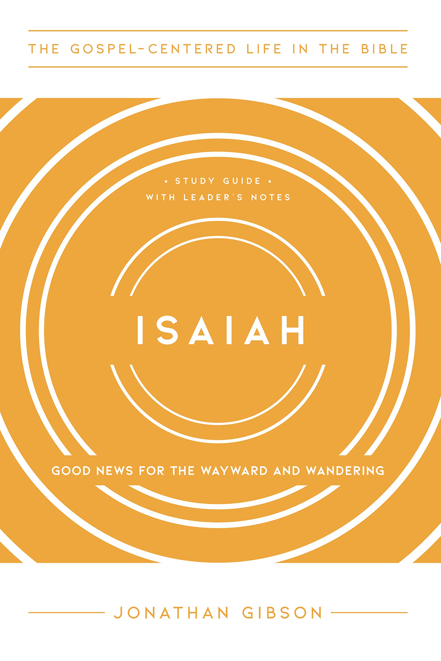 Isaiah: Good News for the Wayward and Wandering, Study Guide with ...