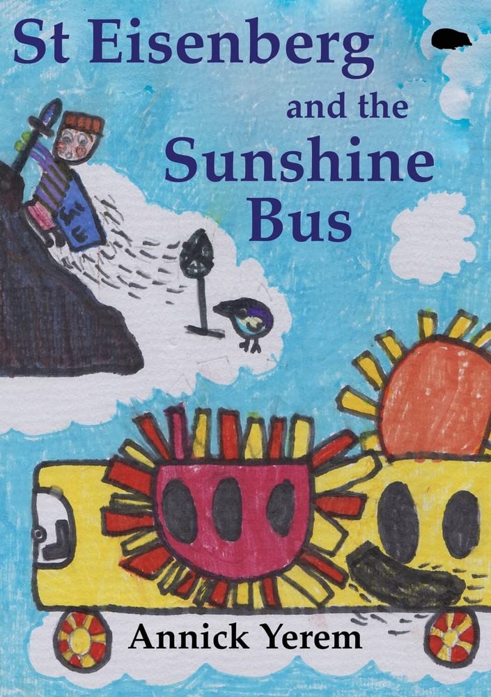 St Eisenberg and the Sunshine Bus by Annick Yerem | Goodreads