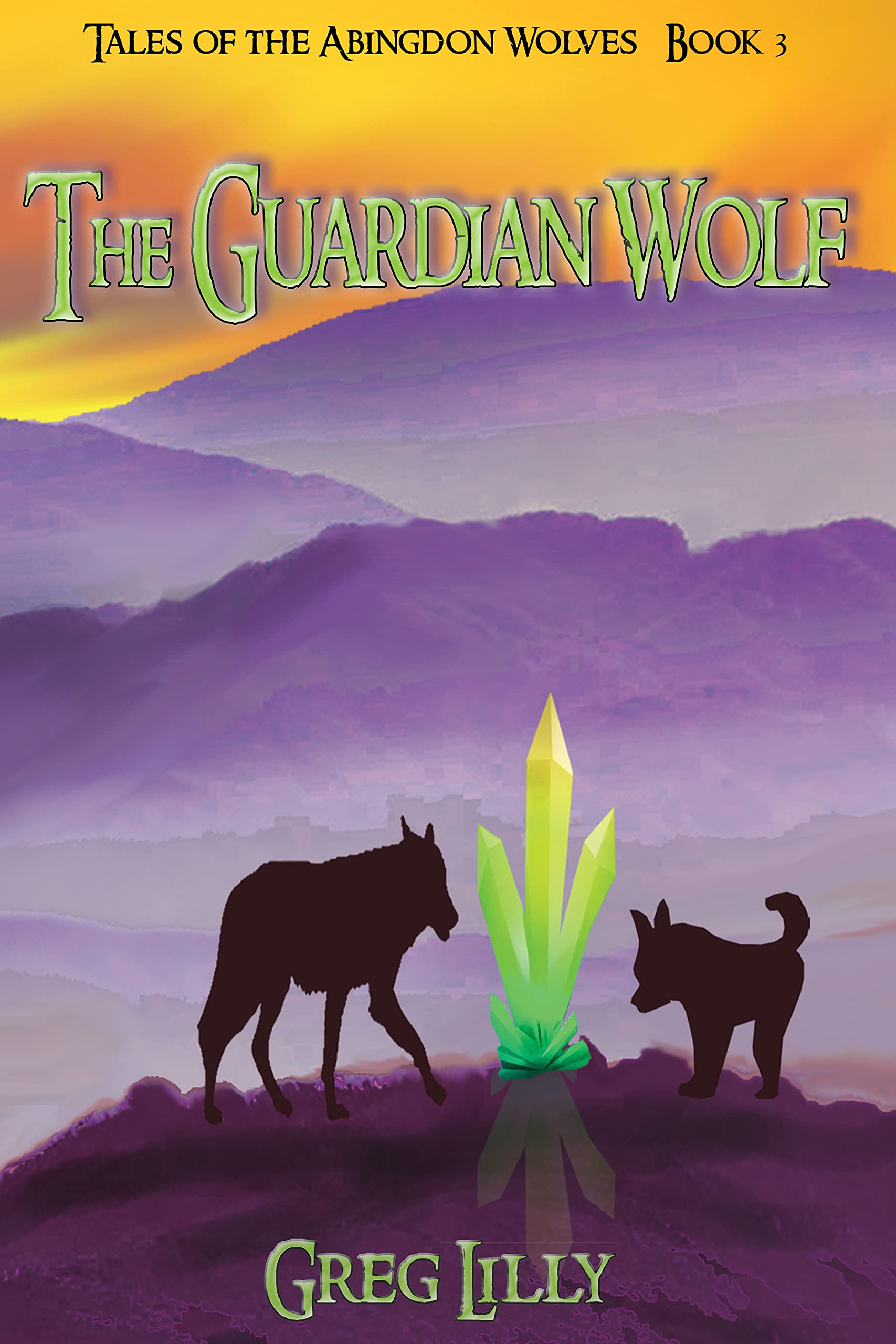 The Guardian Wolf: Tales of the Abingdon Wolves by Greg Lilly | Goodreads
