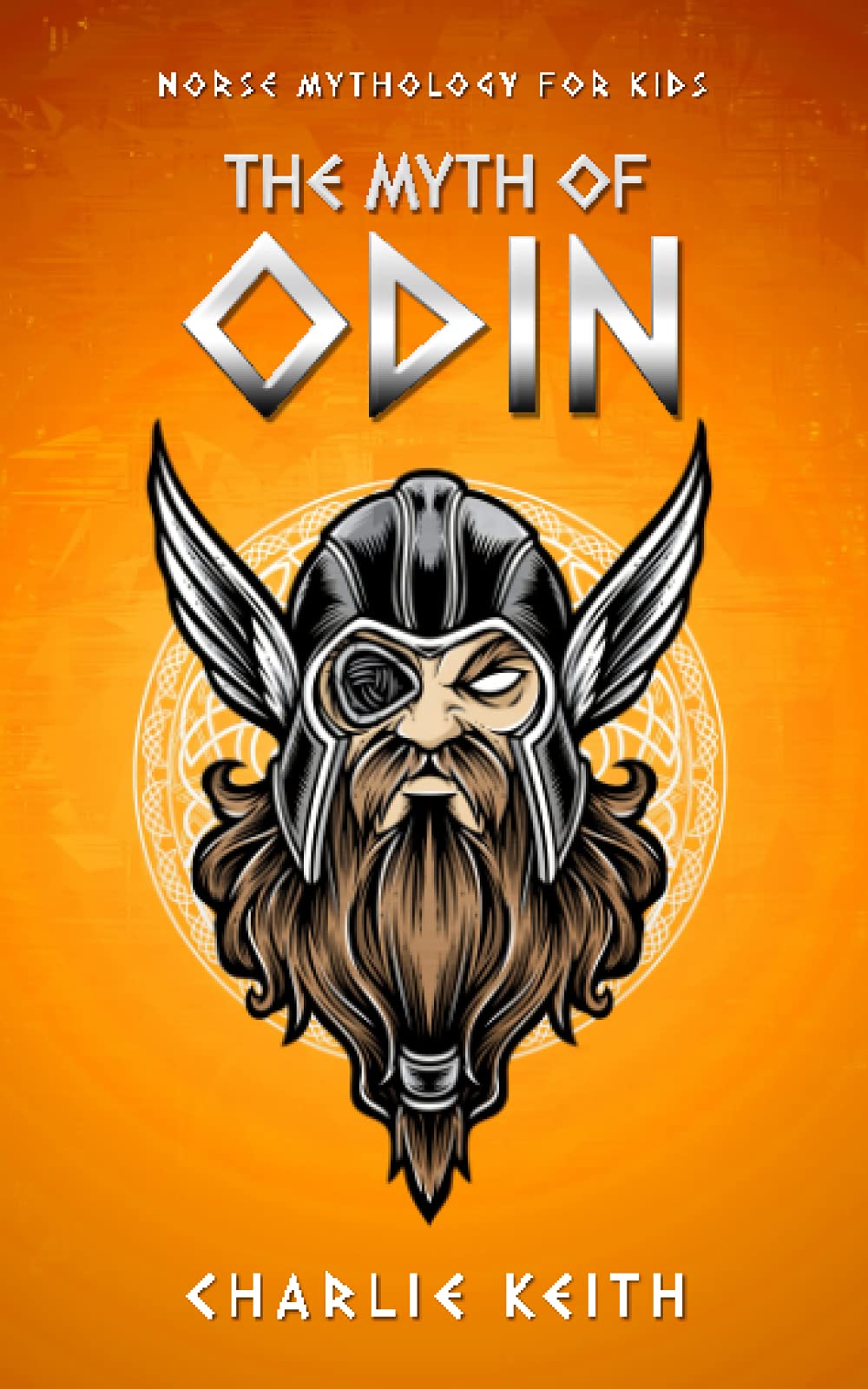 Norse Mythology for kids : The MYTH of ODIN by Charlie Keith | Goodreads