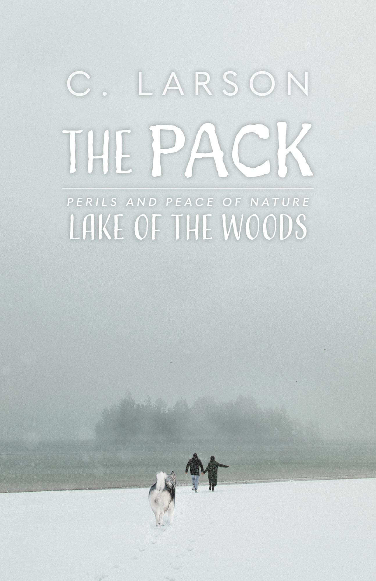 The Pack: Perils and Peace of Nature - Lake of the Woods by C. Larson ...