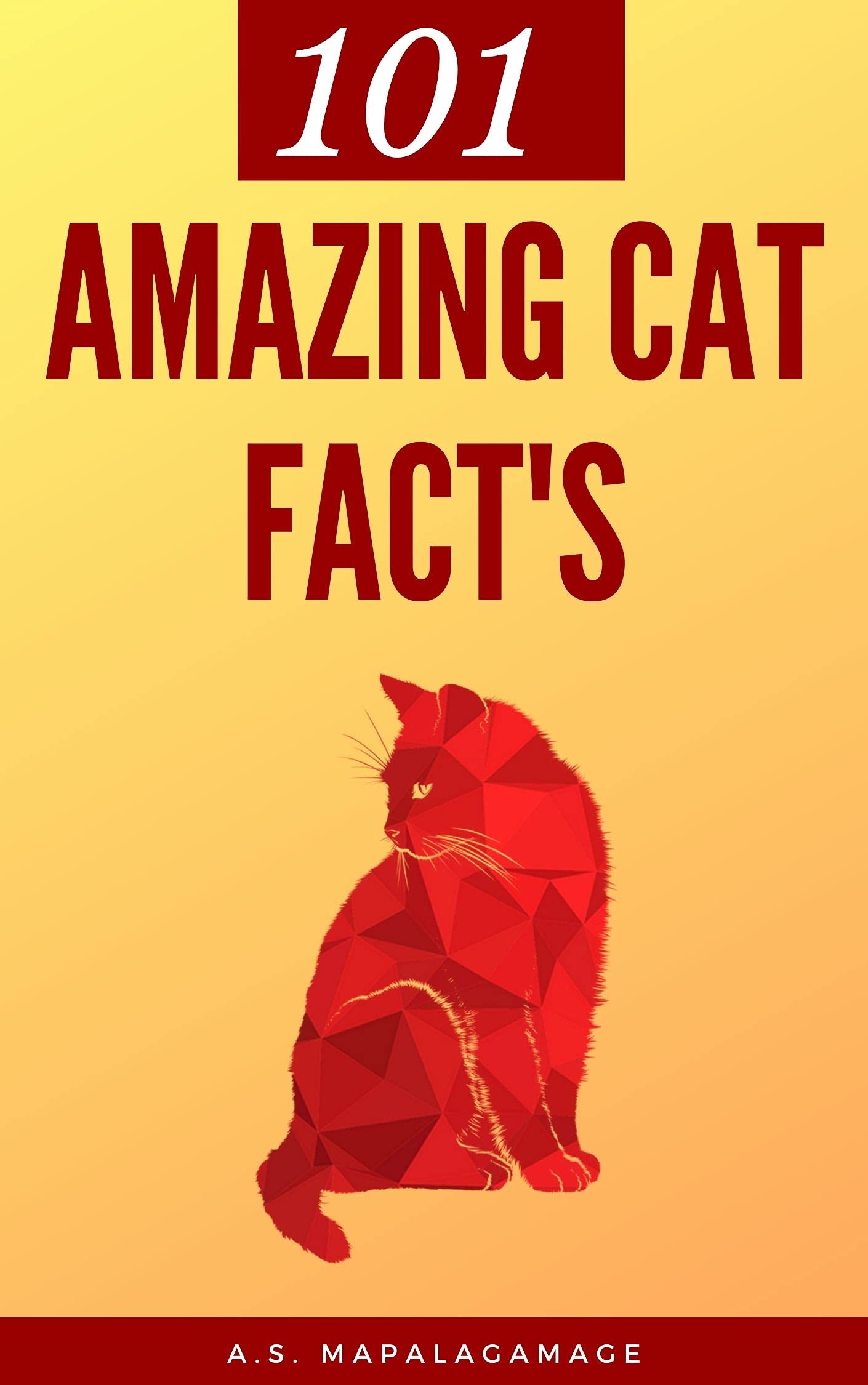 101 Unbelievable Facts About Cats: The Amazing Facts Collection of Cats ...