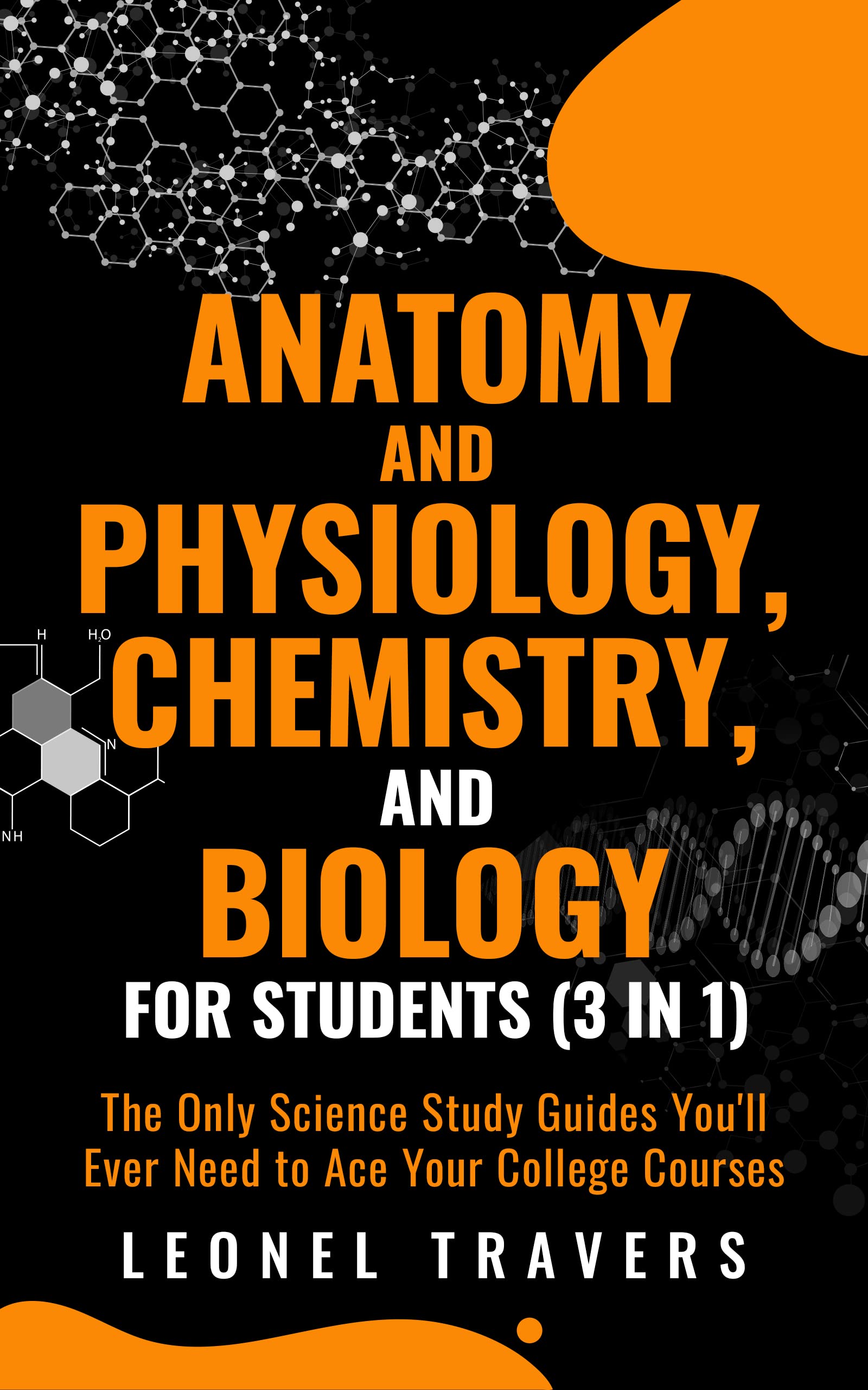 Anatomy and Physiology, Chemistry, and Biology for Students (3 in 1 ...