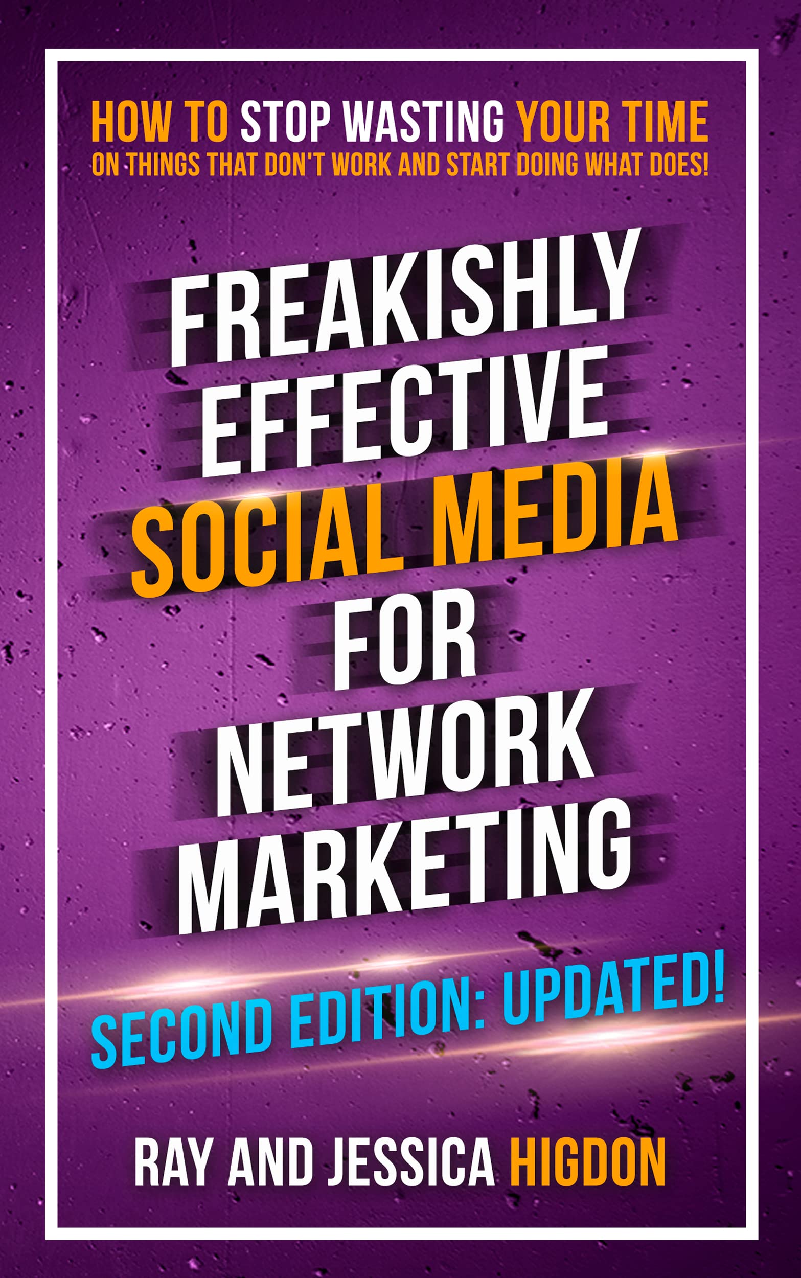 Freakishly Effective Social Media for Network Marketing : Second ...