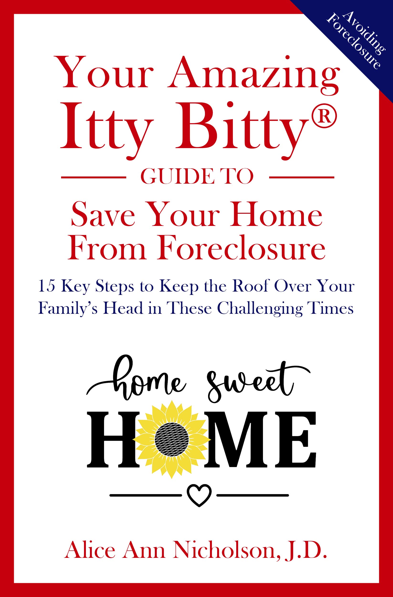 Your Amazing Itty Bitty® Guide To Save Your Home From Foreclosure: 15 ...
