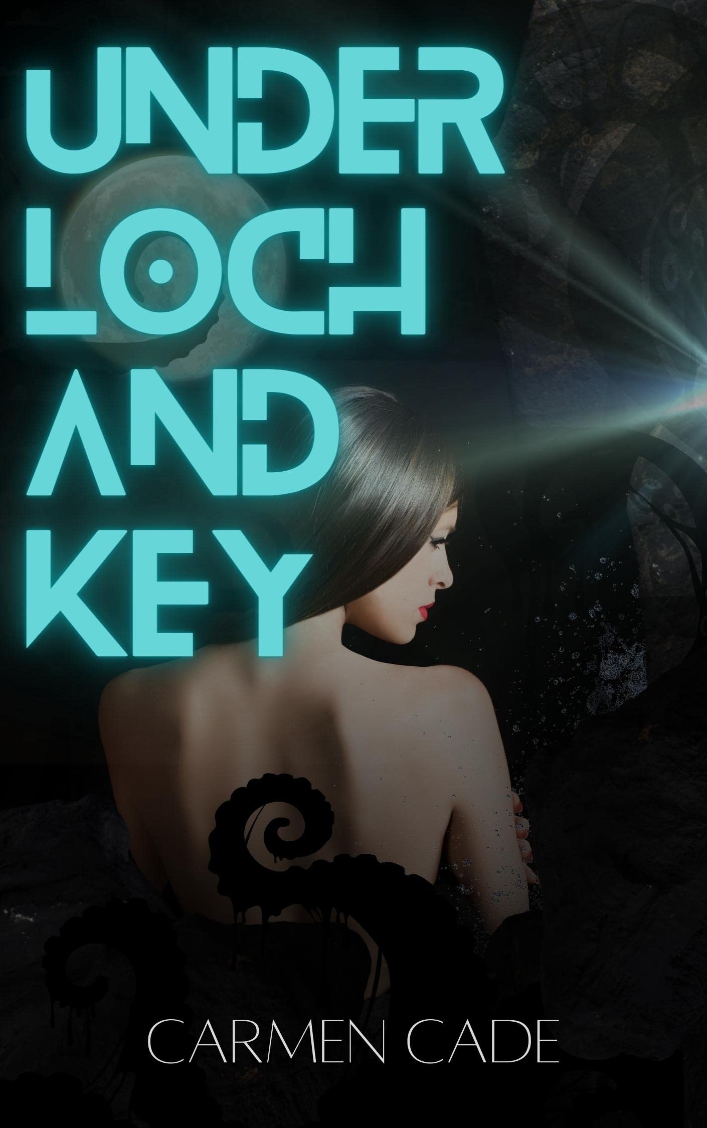 Under Loch and Key: Captured by the Lake Monster by Carmen Cade | Goodreads