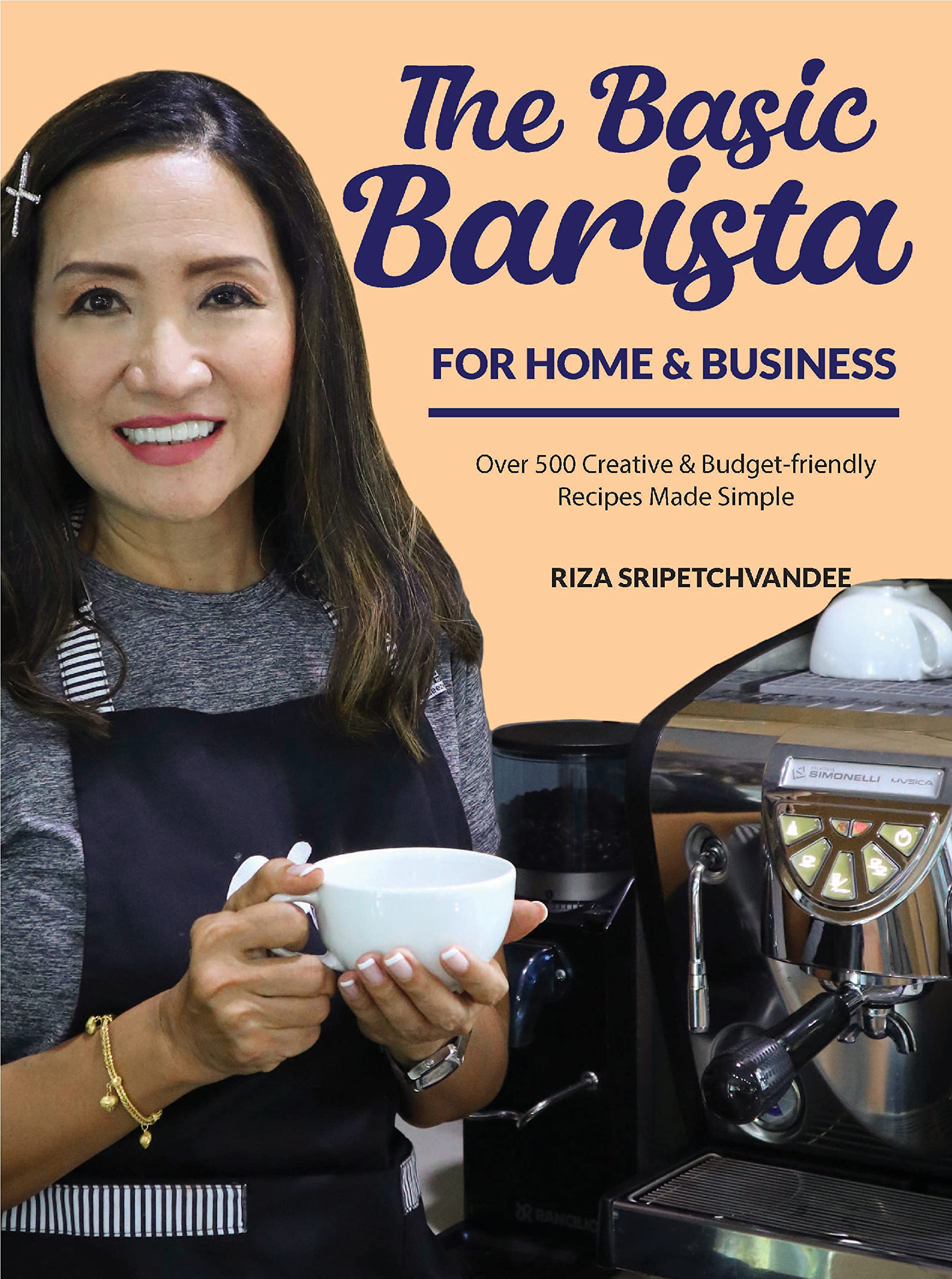 The Basic Barista For Home & Business: Over 500 Creative & Budget ...