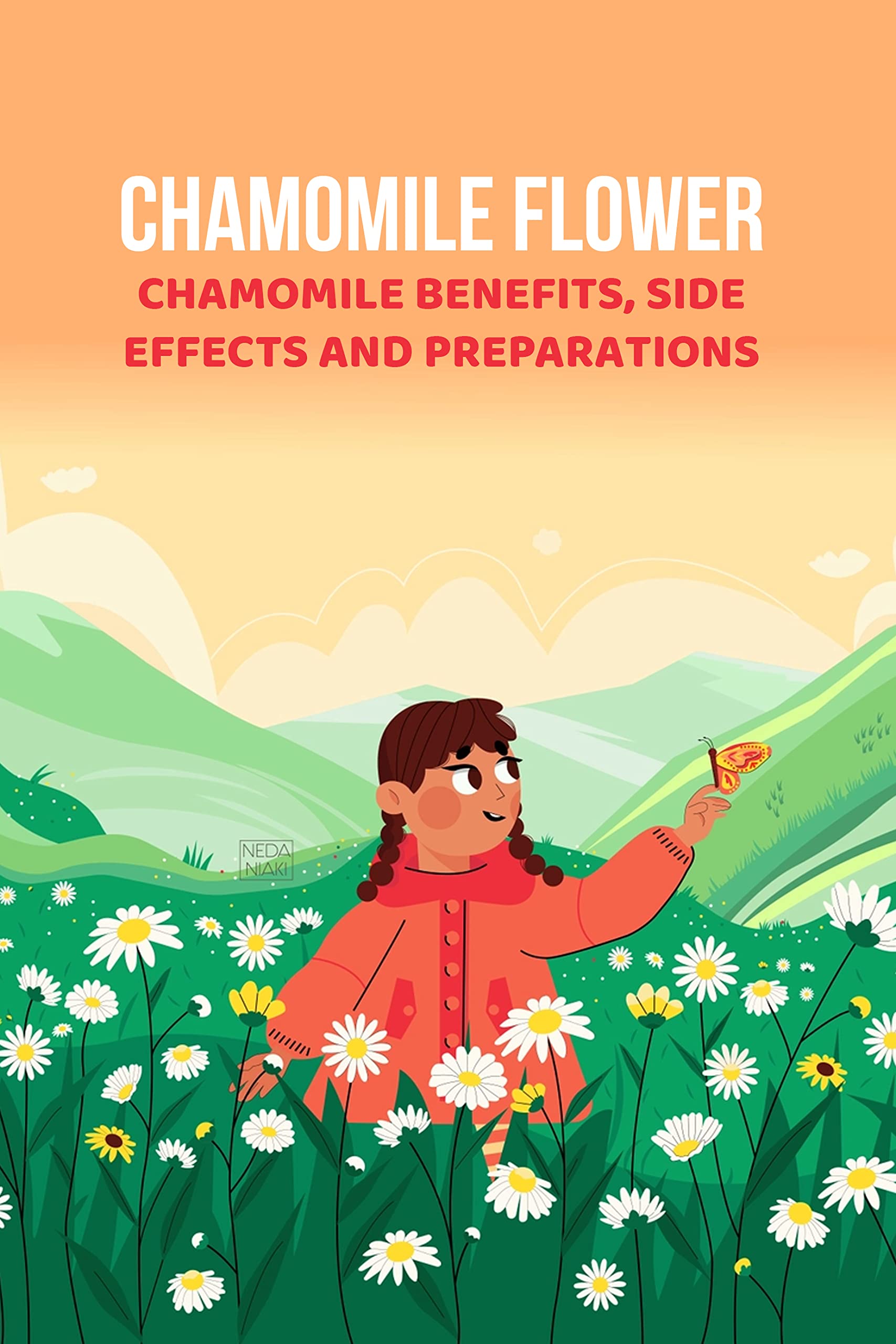 Chamomile Flower: Chamomile Benefits, Side Effects and Preparations by ...
