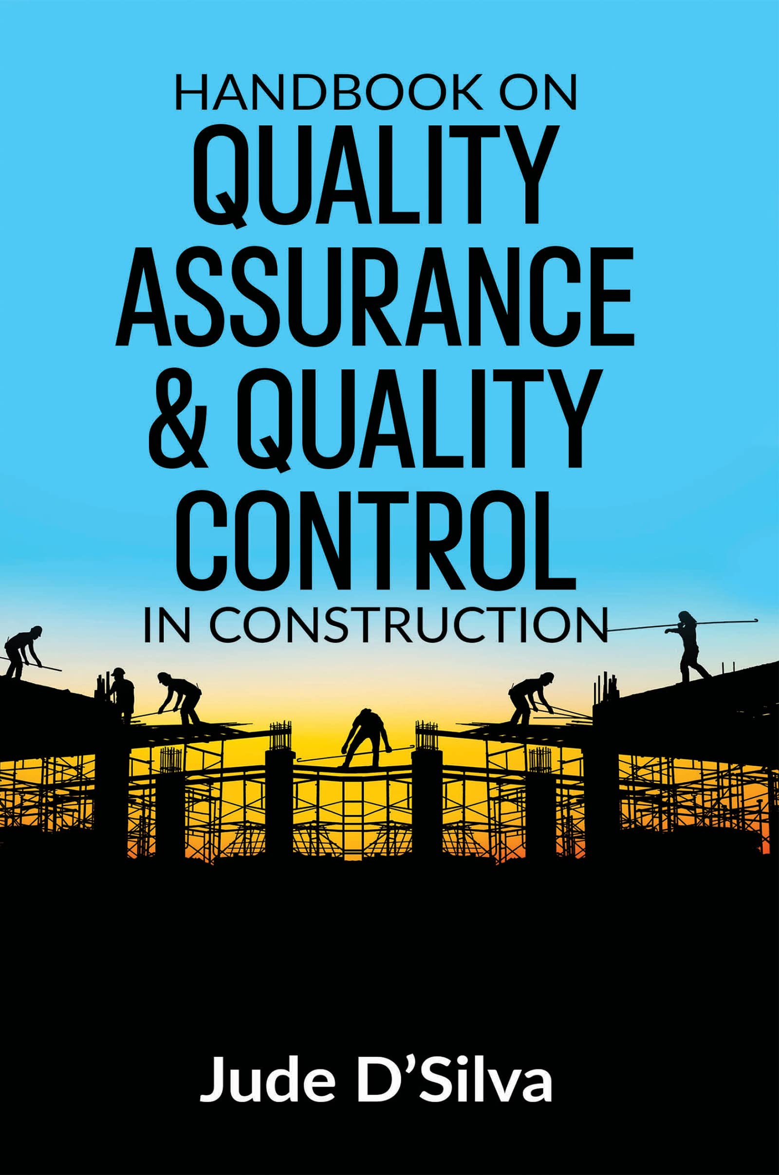 Handbook on Quality Assurance & Quality Control in Construction by Jude ...