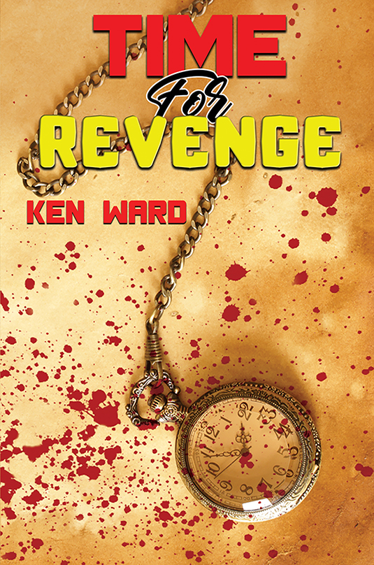 Time For Revenge by Ken Ward | Goodreads