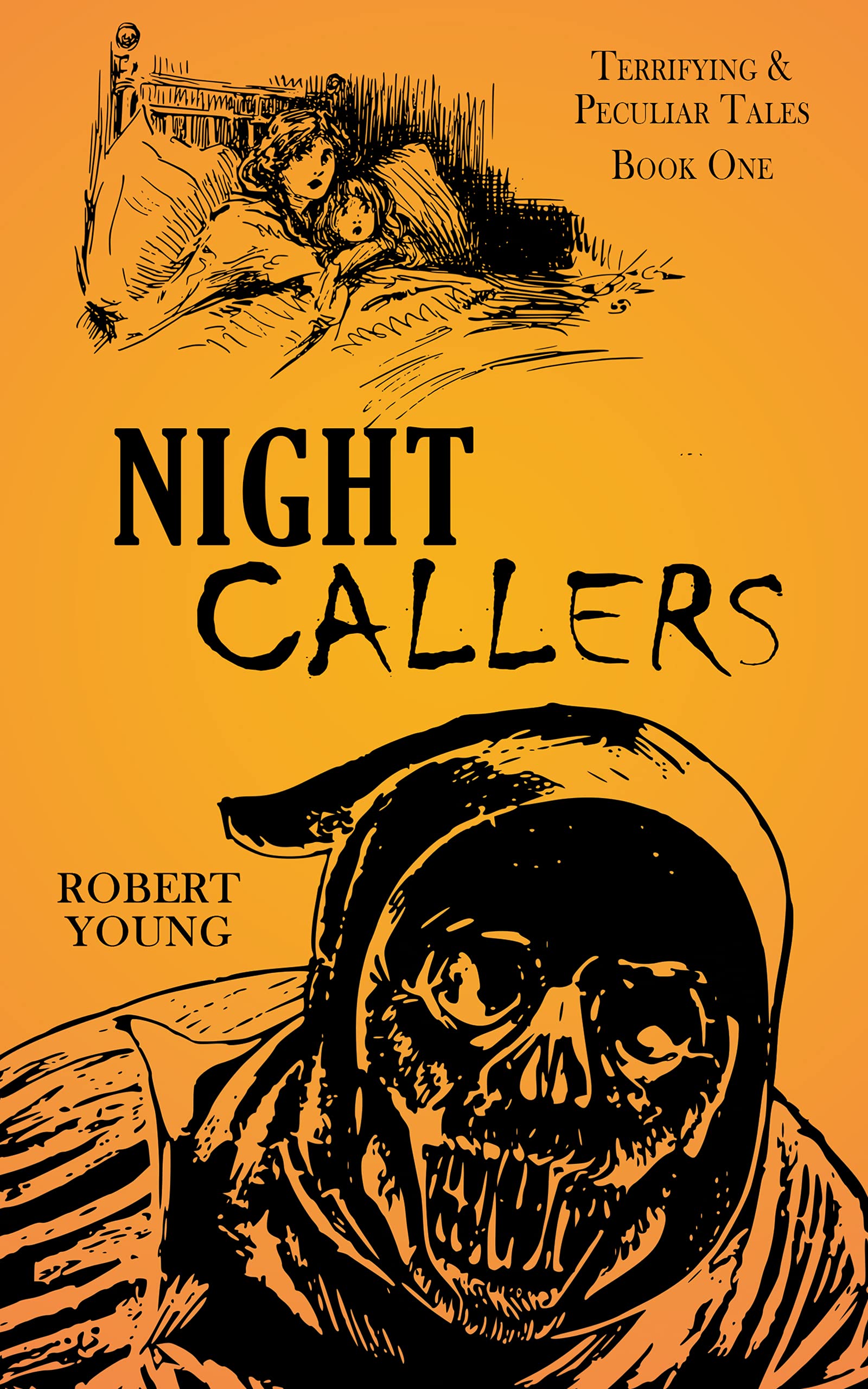 Night Callers: Terrifying & Peculiar Tales (Book One) by Robert Young ...