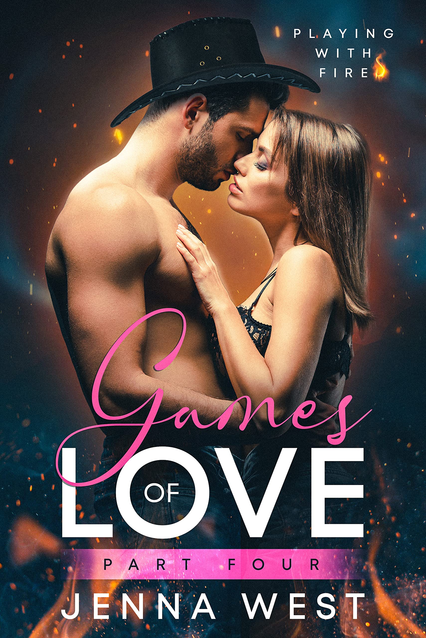 Games of Love Part Four (Playing with Fire #4) by Jenna West | Goodreads